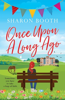 Once Upon a Long Ago (A Kearton Bay Novel) by Sharon Booth | Goodreads