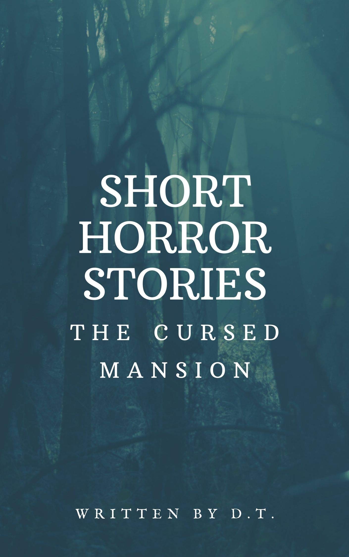 Short Horror Stories: The Cursed Mansion (Episode Book 1) by D.T ...