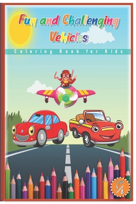 Fun and Challenging Vehicles Coloring Book for Kids: Fantastic Children ...