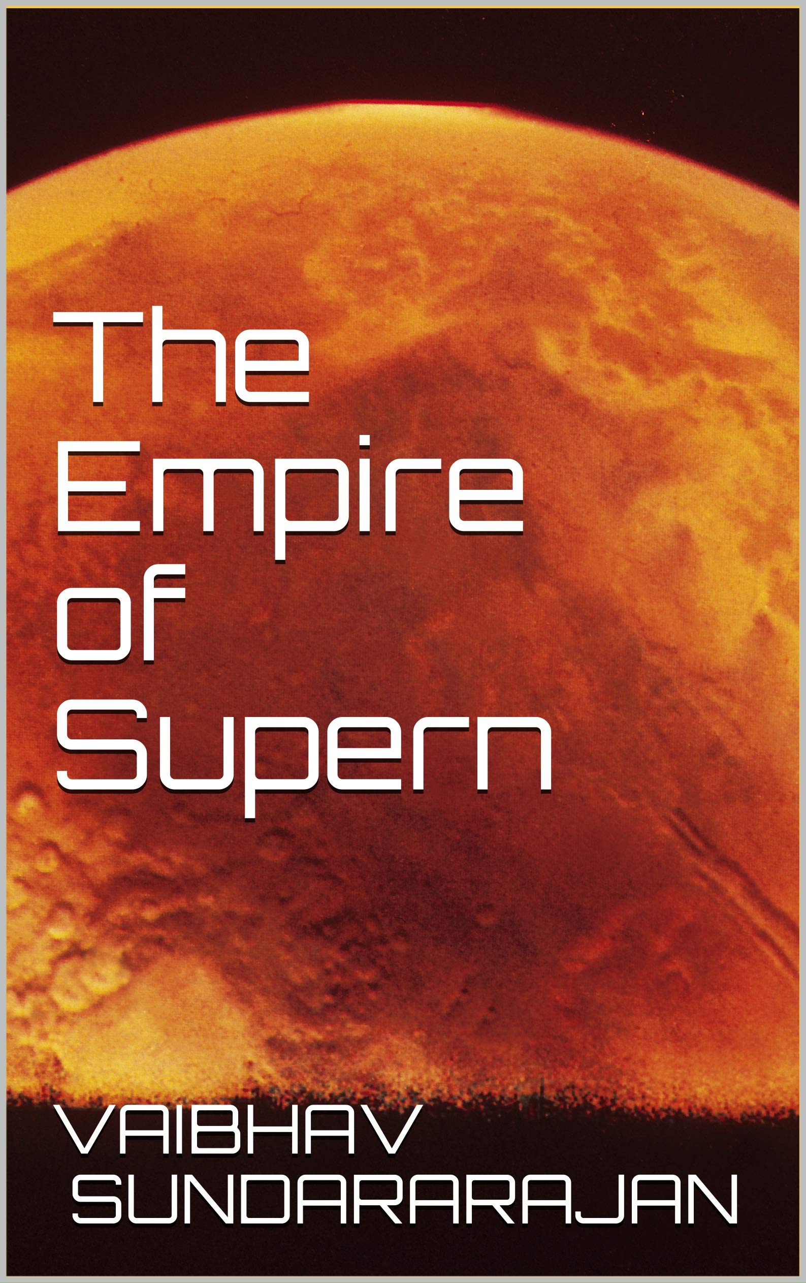 The Empire of Supern by Vaibhav Sundararajan | Goodreads