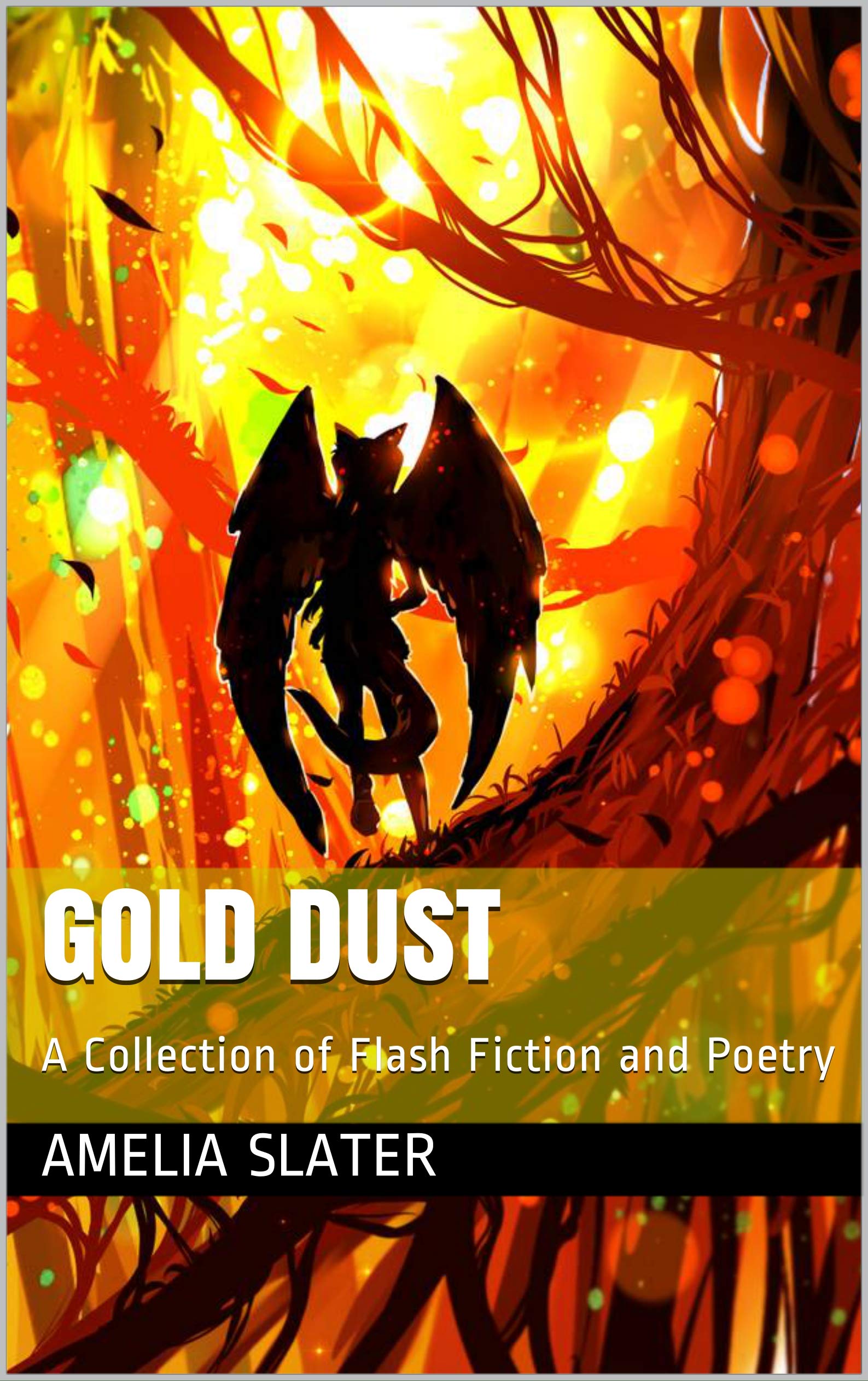 Gold Dust: A Collection of Flash Fiction and Poetry by Amelia Slater ...