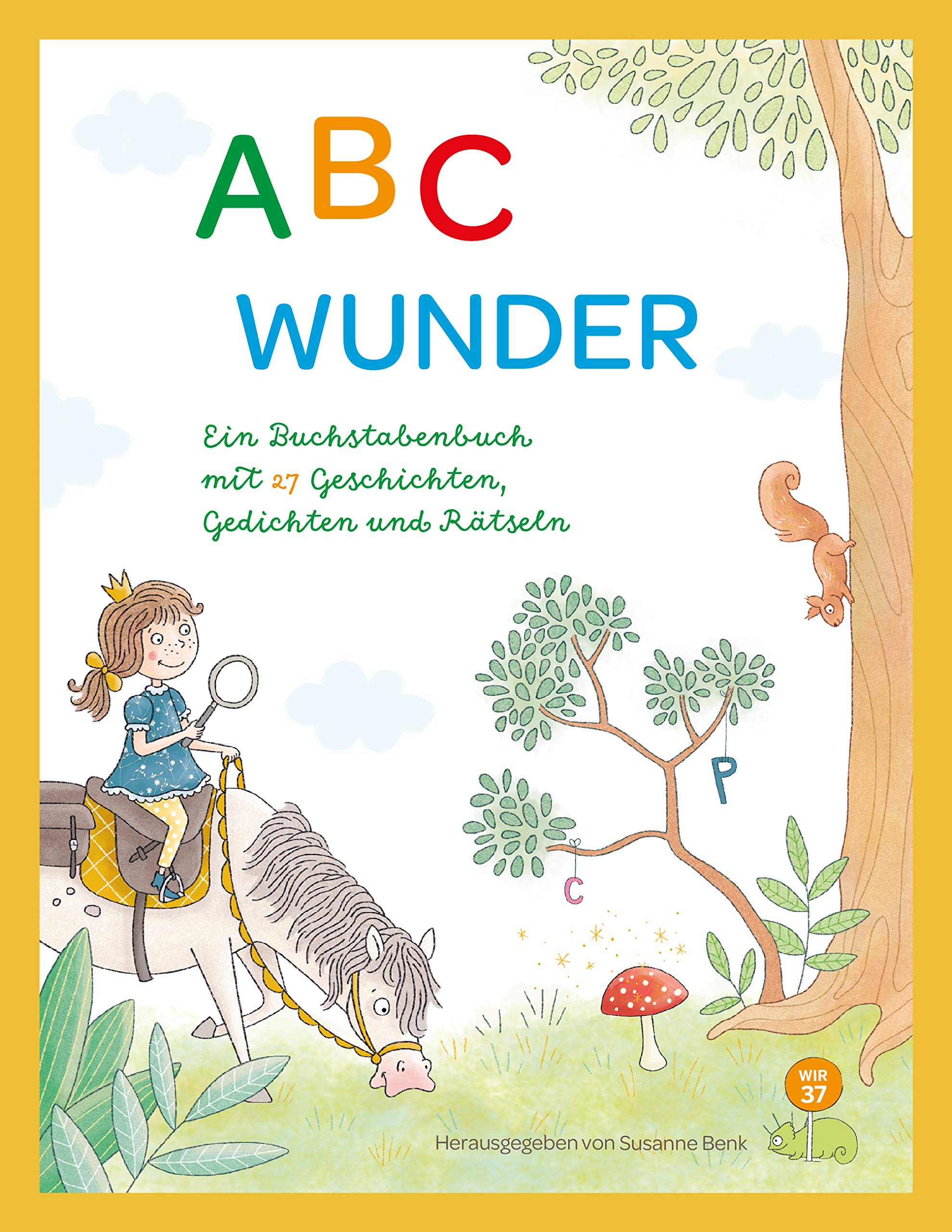 ABC WUNDER: Ein Buchstabenbuch mit 27 Geschichten, Gedichten und ...