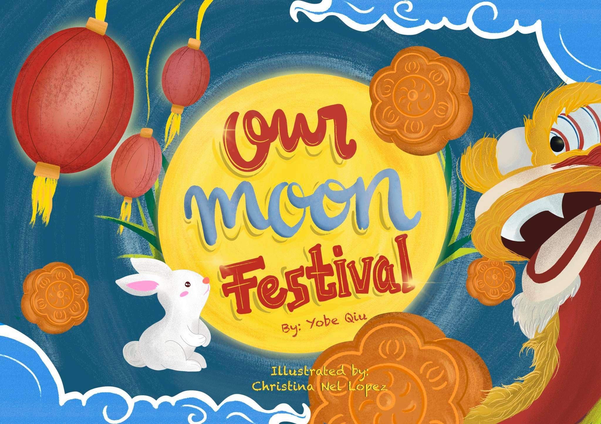 Our Moon Festival: Celebrating the Moon Festival in Asian Communities ...