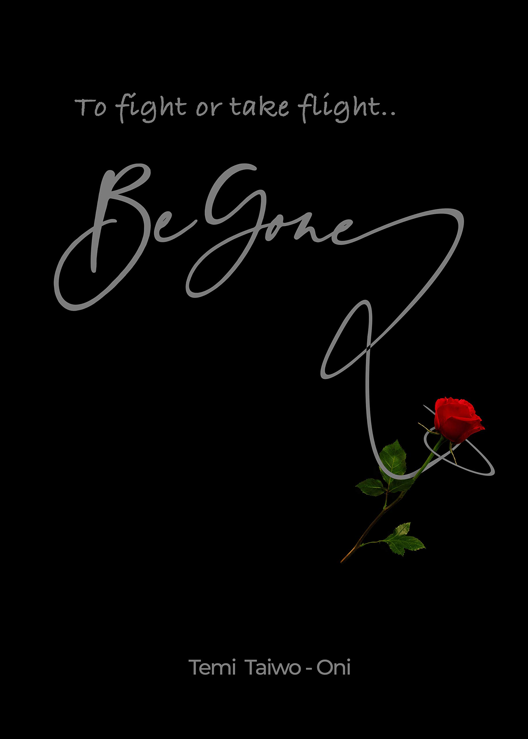 BeGone: To fight or to take flight by Temi Taiwo-Oni | Goodreads