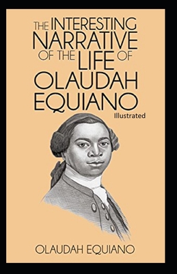 The Interesting Narrative of the Life of Olaudah Equiano Illustrated by ...