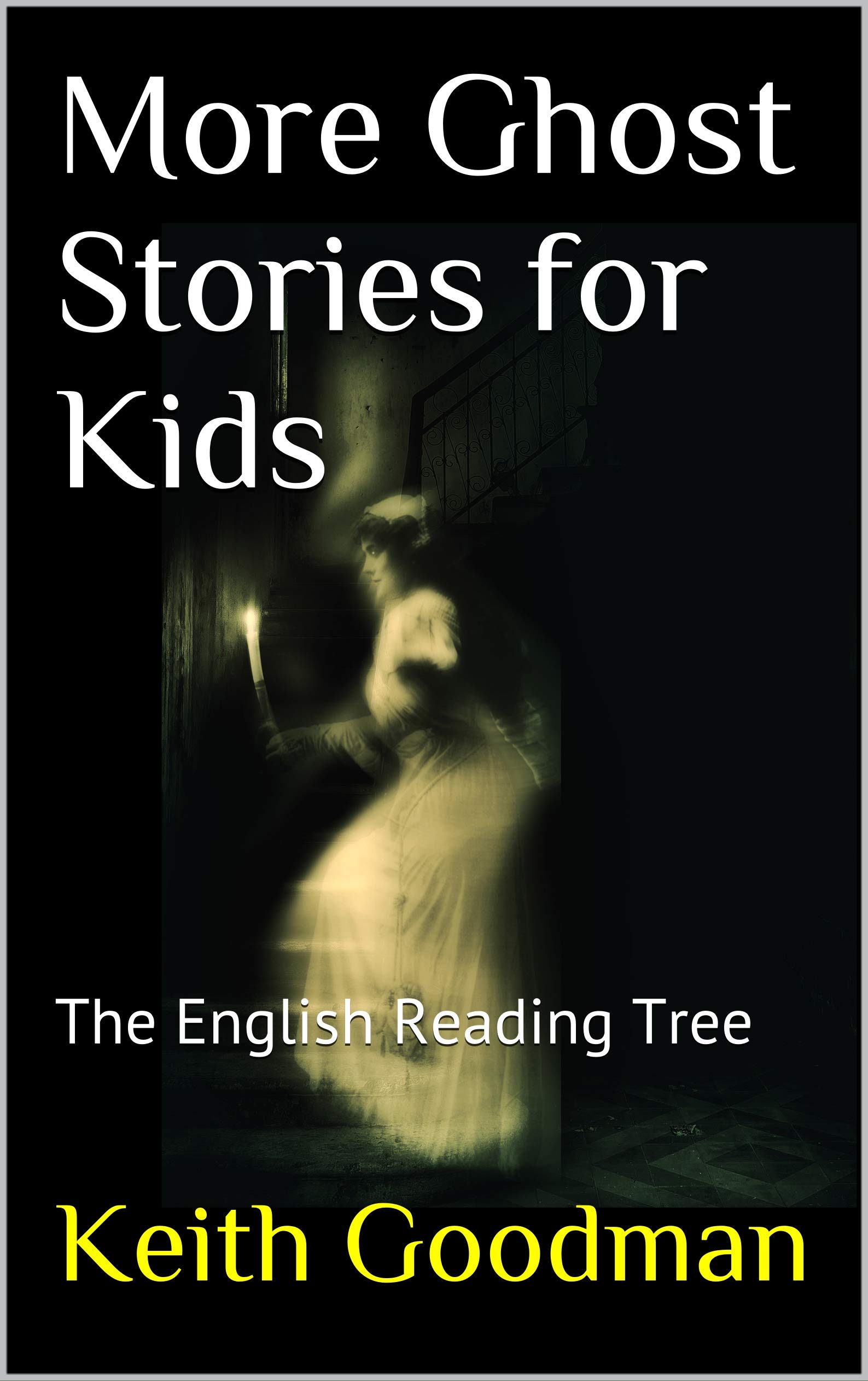 More Ghost Stories for Kids: The English Reading Tree by Keith Goodman ...