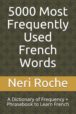5000 Most Frequently Used French Words: A Dictionary of Frequency ...
