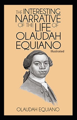 The Interesting Narrative of the Life of Olaudah Equiano Illustrated by ...
