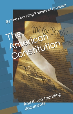 The American Constitution: And it's co-founding documents by Founding ...