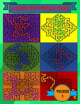 A-MAZE-ING Puzzle Book: Volume 1, Fun Different Shaped Mazes For Young ...
