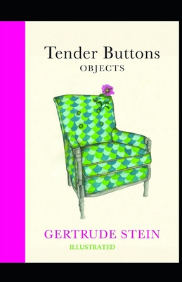 Tender Buttons Illustrated by Gertrude Stein | Goodreads