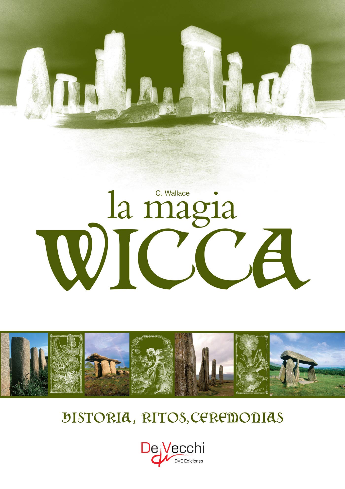 La Magia Wicca Historia Ritos Ceremonias By Cristopher Wallace