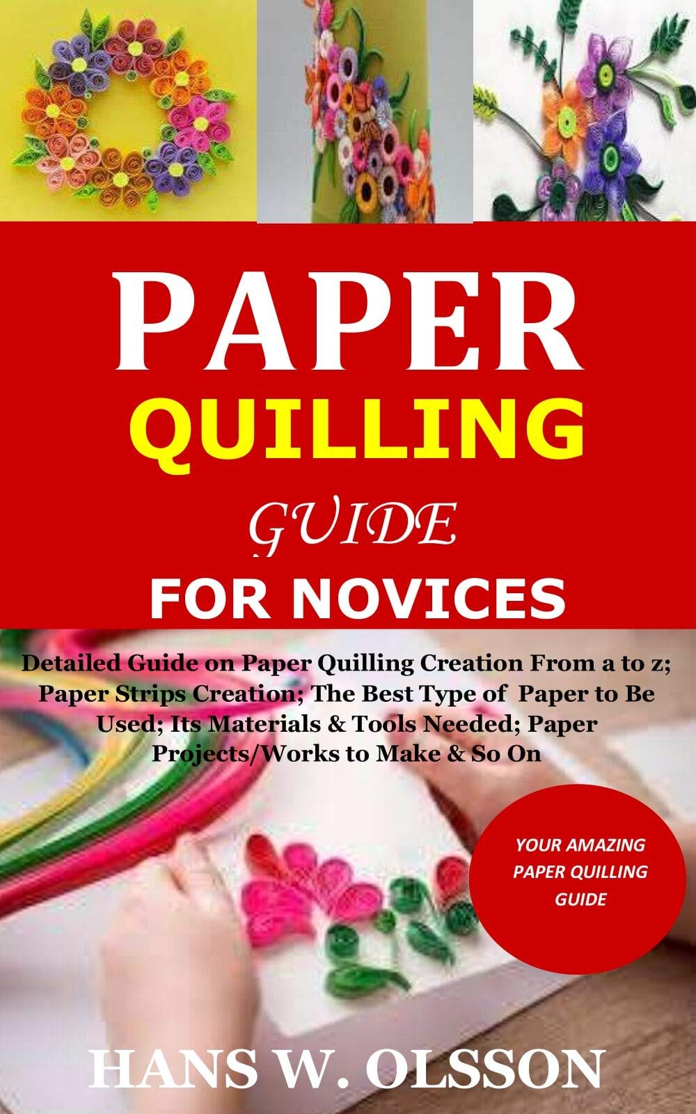 Paper Quilling Guide for Novices: Detailed Guide on Paper Quilling ...