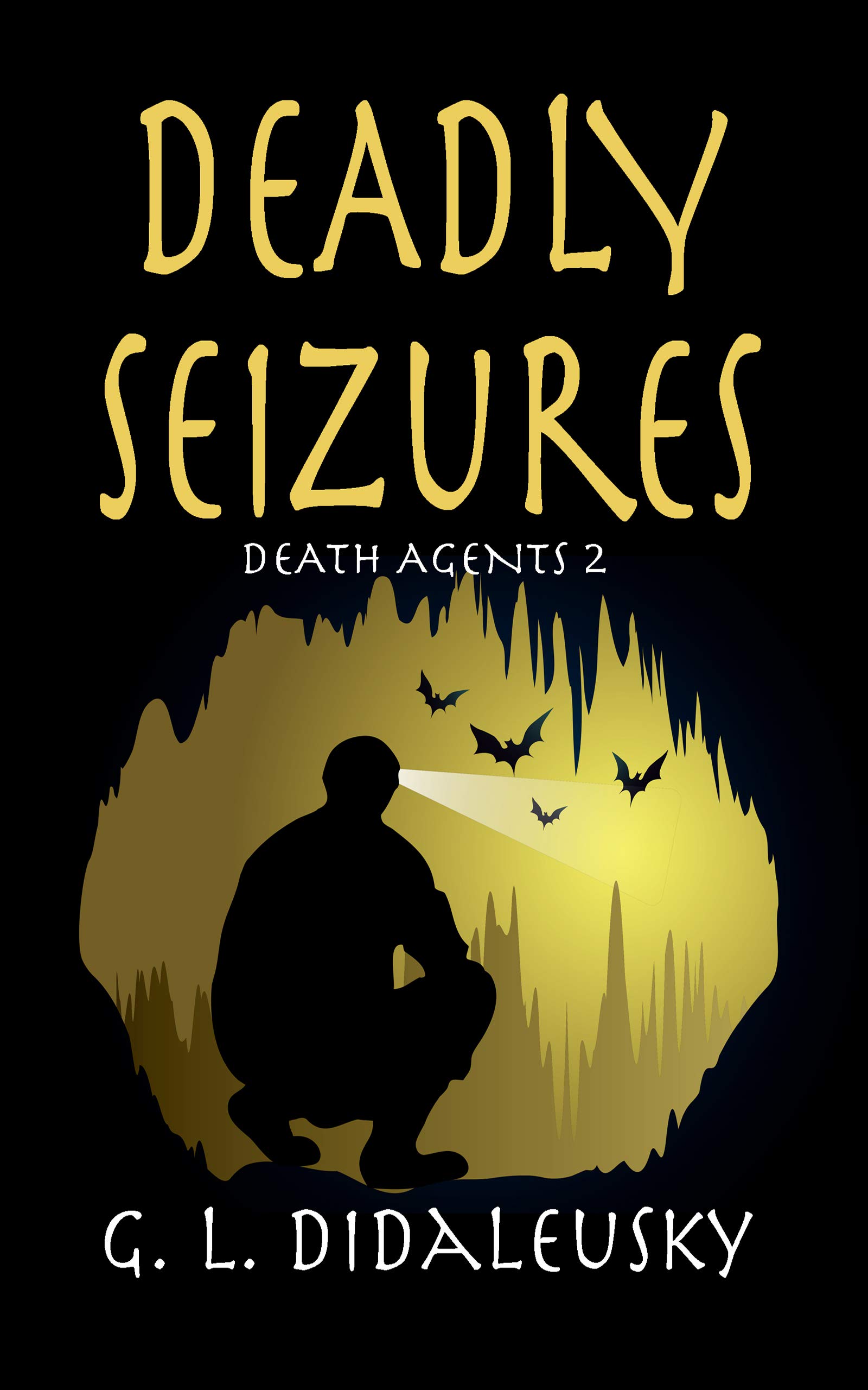 Deadly Seizures (Death Agents Book 2) by G.L. Didaleusky | Goodreads