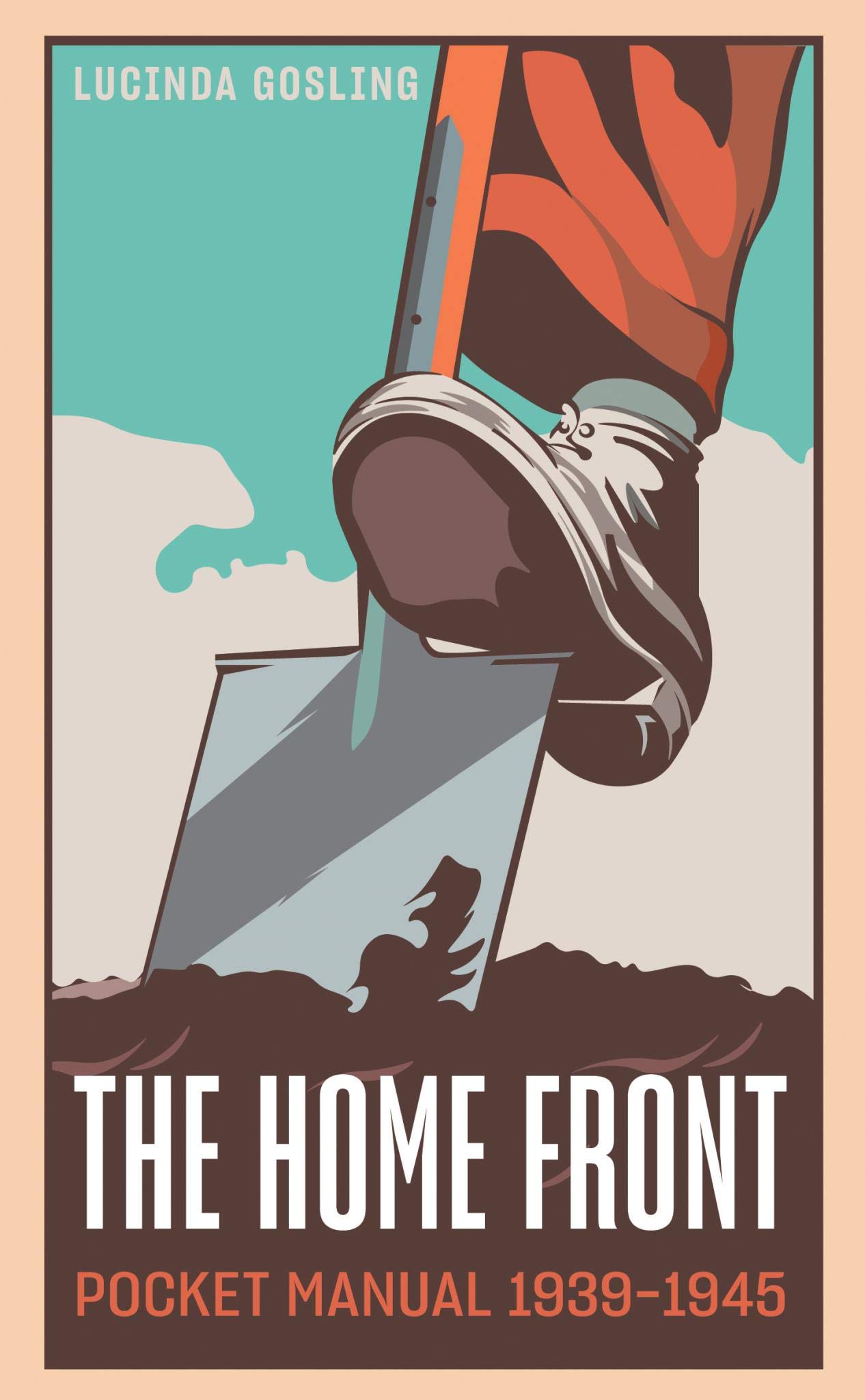 The Home Front Pocket Manual, 1939–1945 by Lucinda Gosling | Goodreads