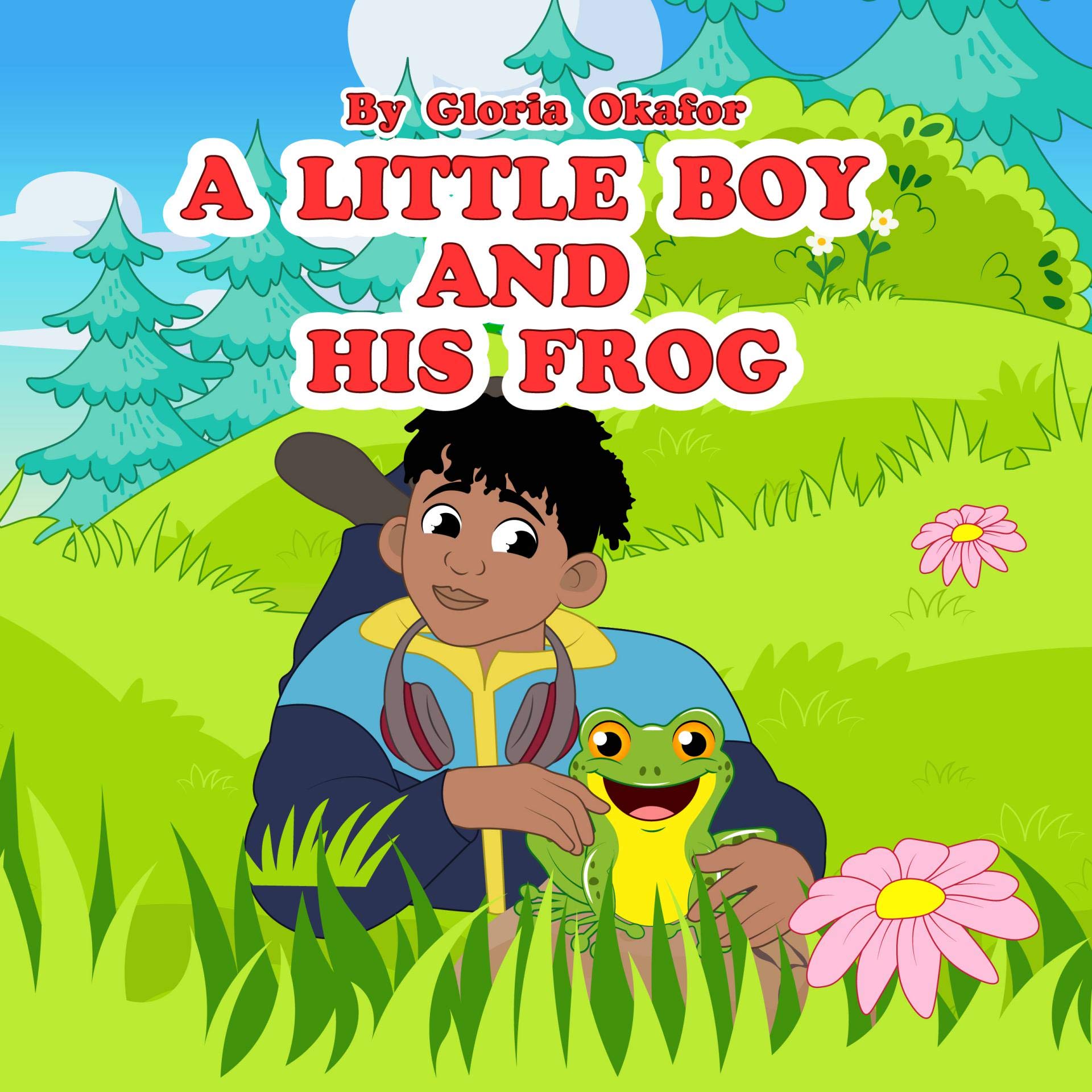 A Little Boy and His Frog by Gloria Okafor | Goodreads