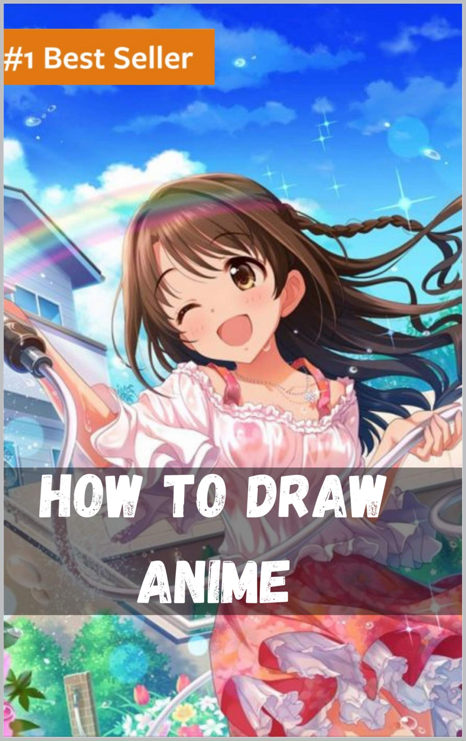 How To Draw Anime: The Complete Guide to Drawing Action Manga: A Step ...