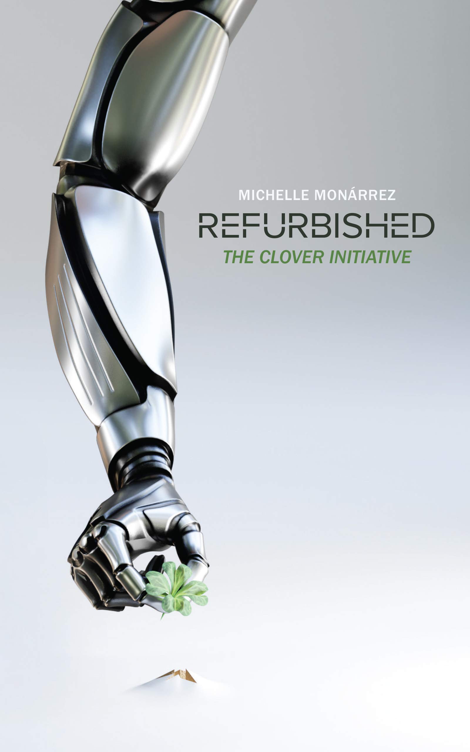 Refurbished: The Clover Initiative by Michelle Monárrez | Goodreads