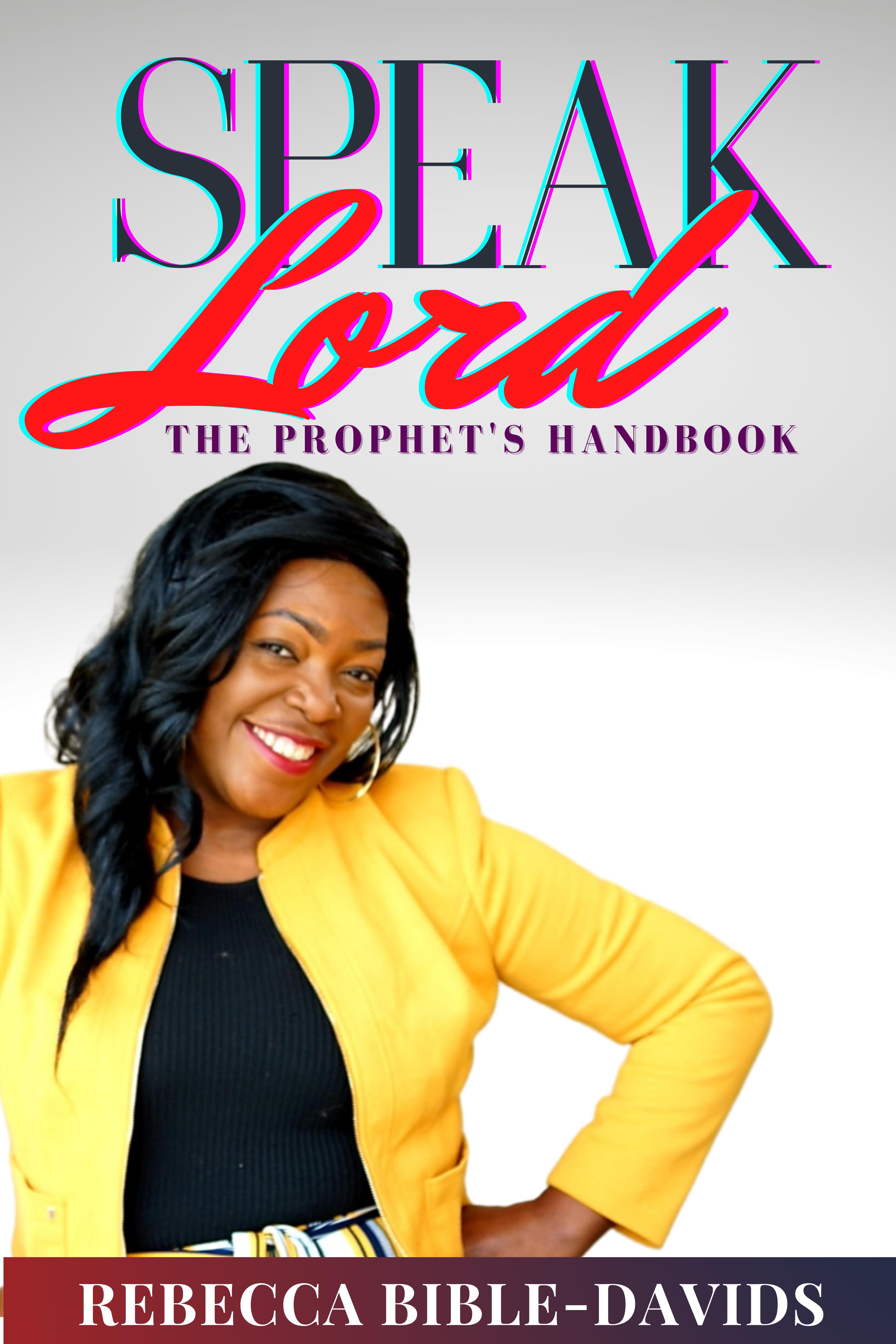 Speak Lord: The Prophets Manual by Rebecca Bible-Davids | Goodreads