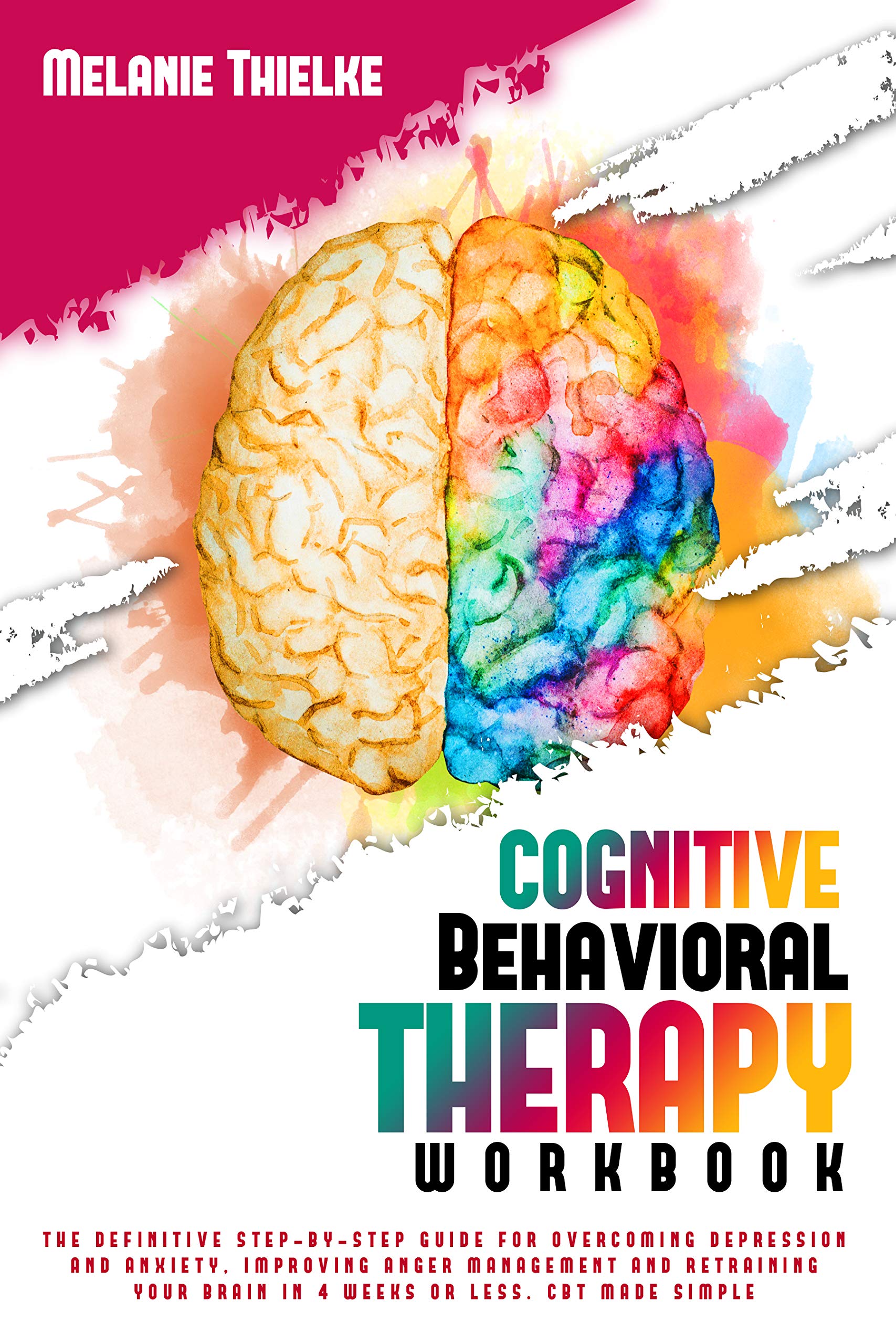 Cognitive Behavioral Therapy Workbook: The Definitive Step-By-Step ...