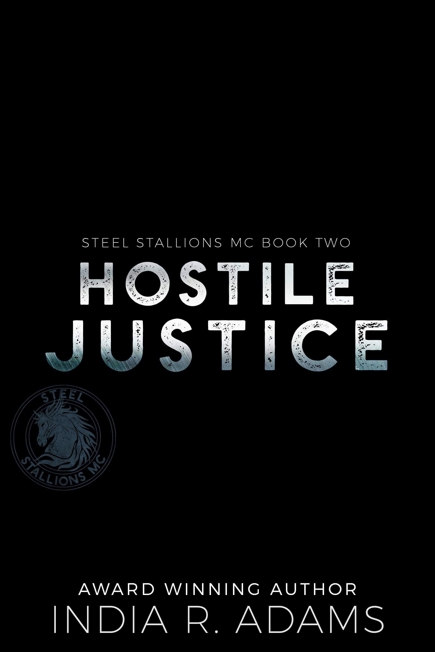 Hostile Justice (Steel Stallions MC) by India R. Adams | Goodreads