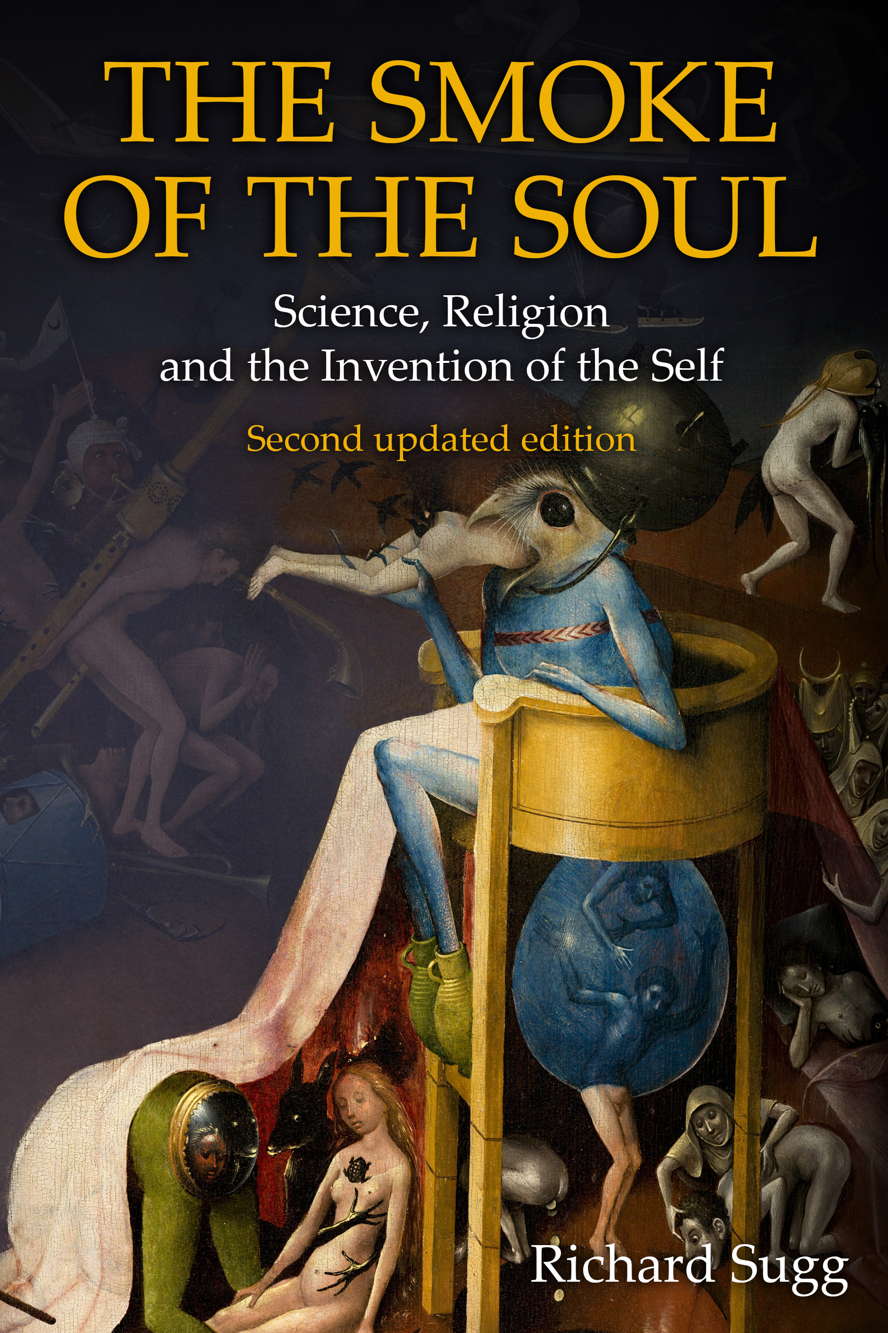 The Smoke of the Soul: Science, Religion and the Invention of the Self ...