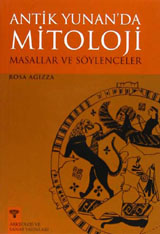 Antik Yunan'da Mitoloji: Masallar ve Söylenceler by Rosa Agizza | Goodreads