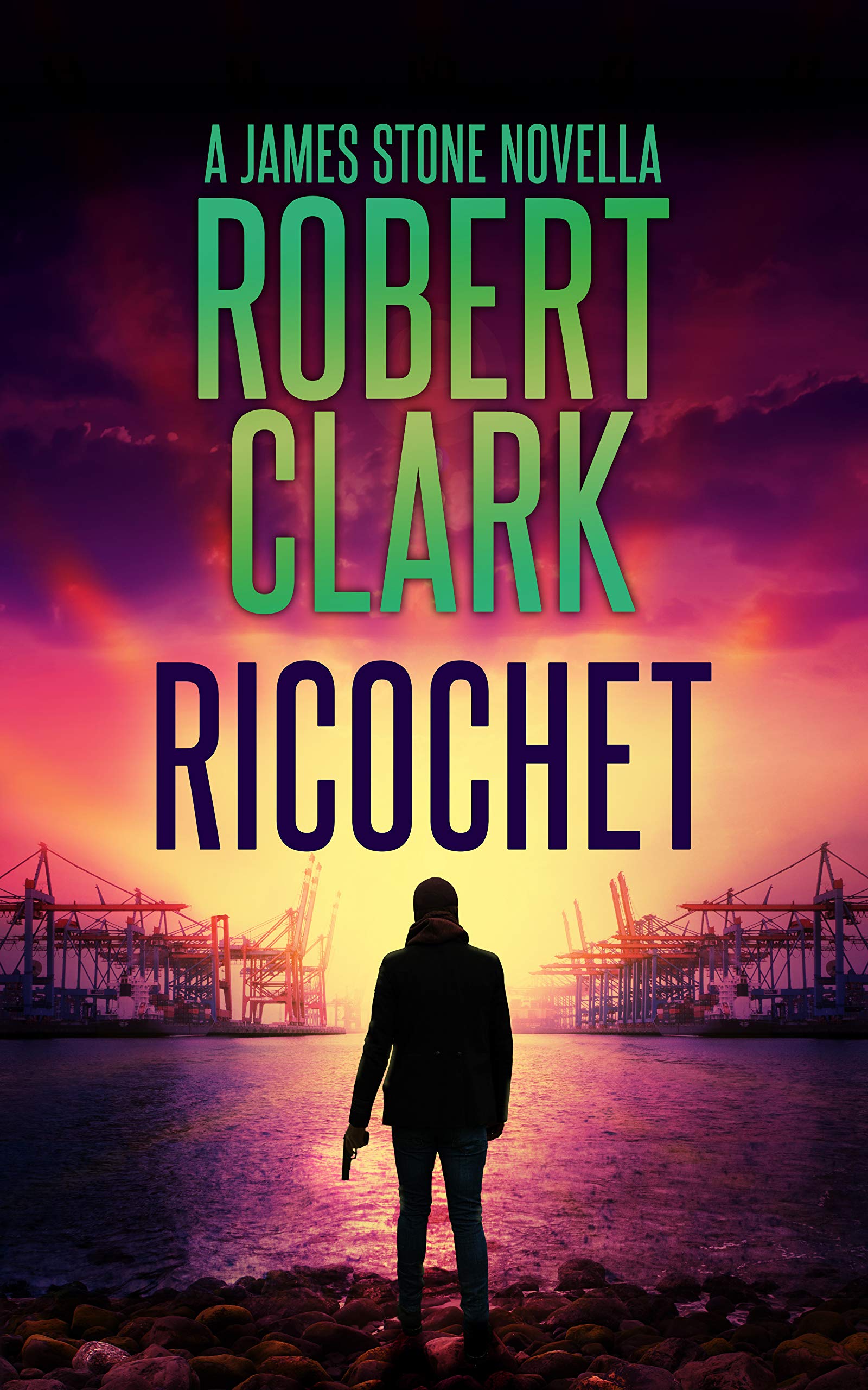 Ricochet (James Stone #7.5) by Robert Clark | Goodreads