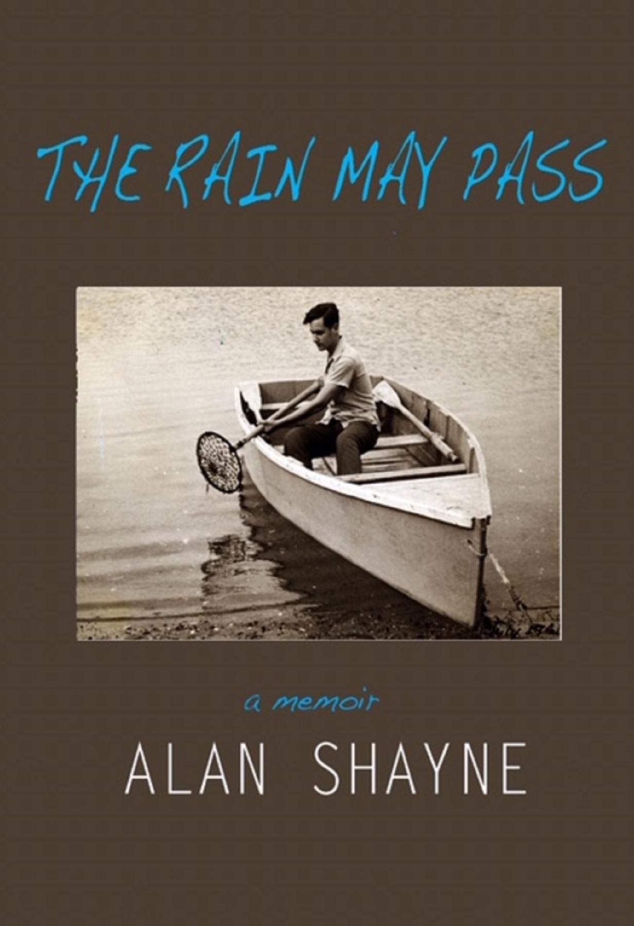 The Rain May Pass by Alan Shayne | Goodreads