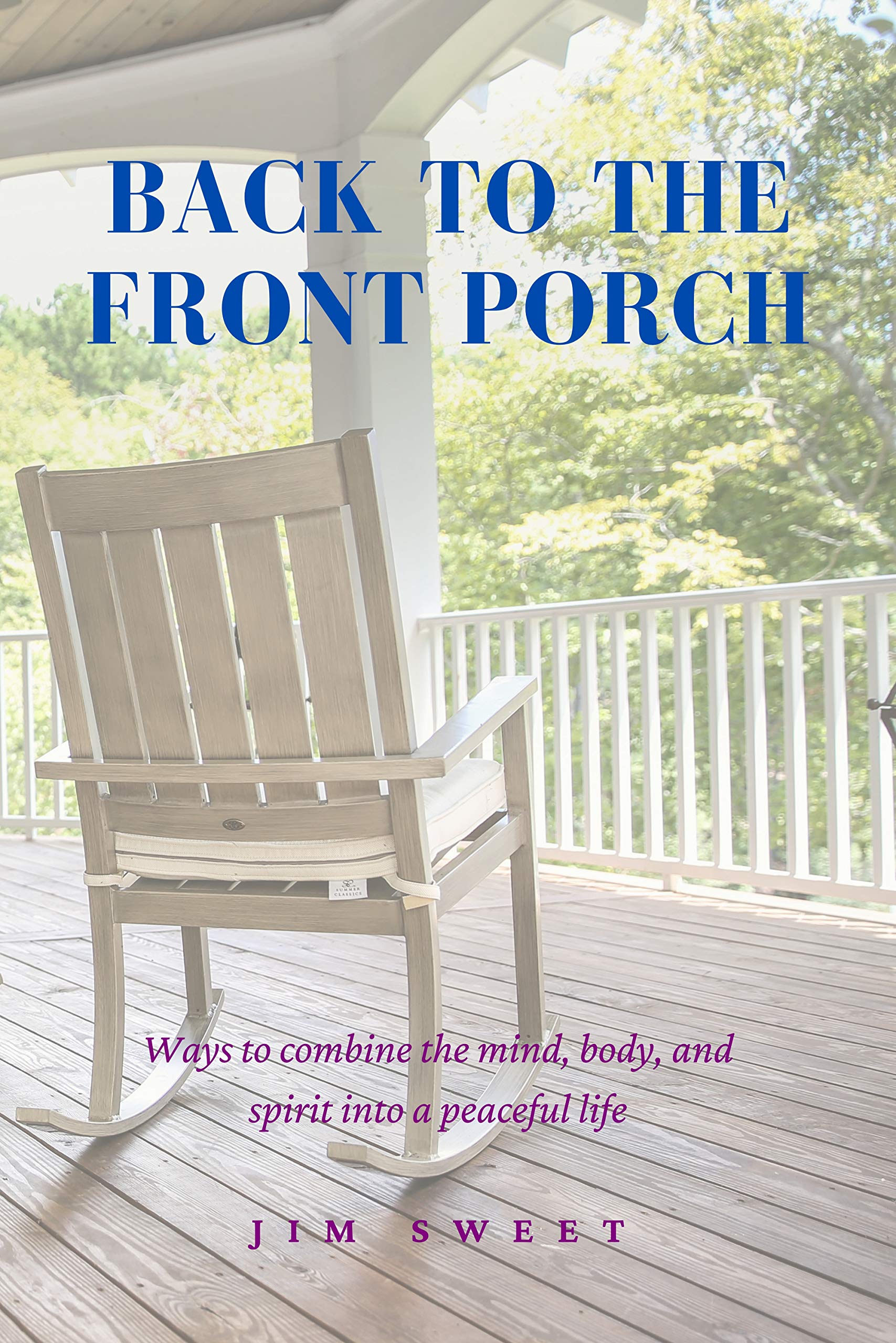 Back To The Front Porch: Ways to combine the mind, body, and spirit ...