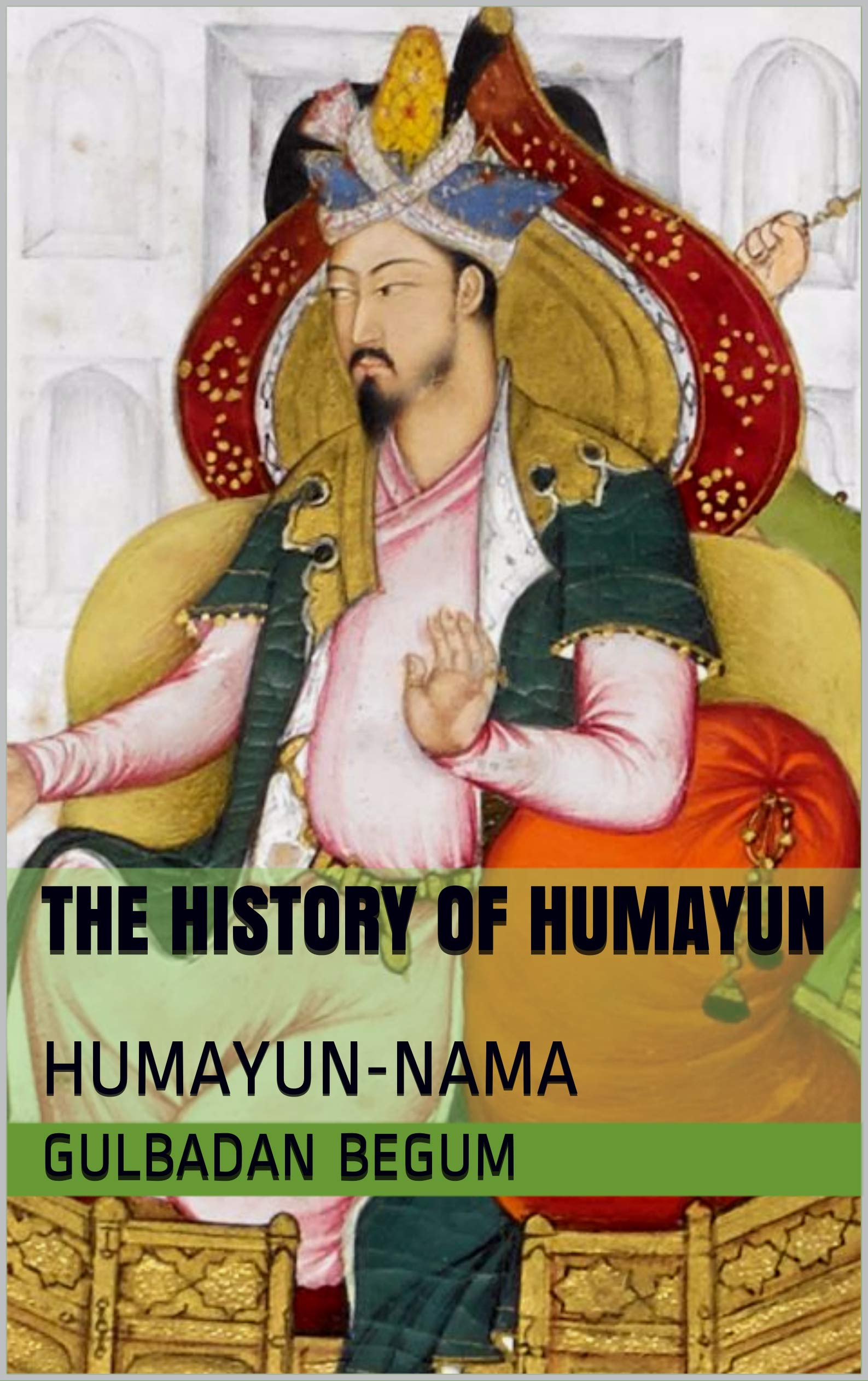Humayun The Mughal Emperor