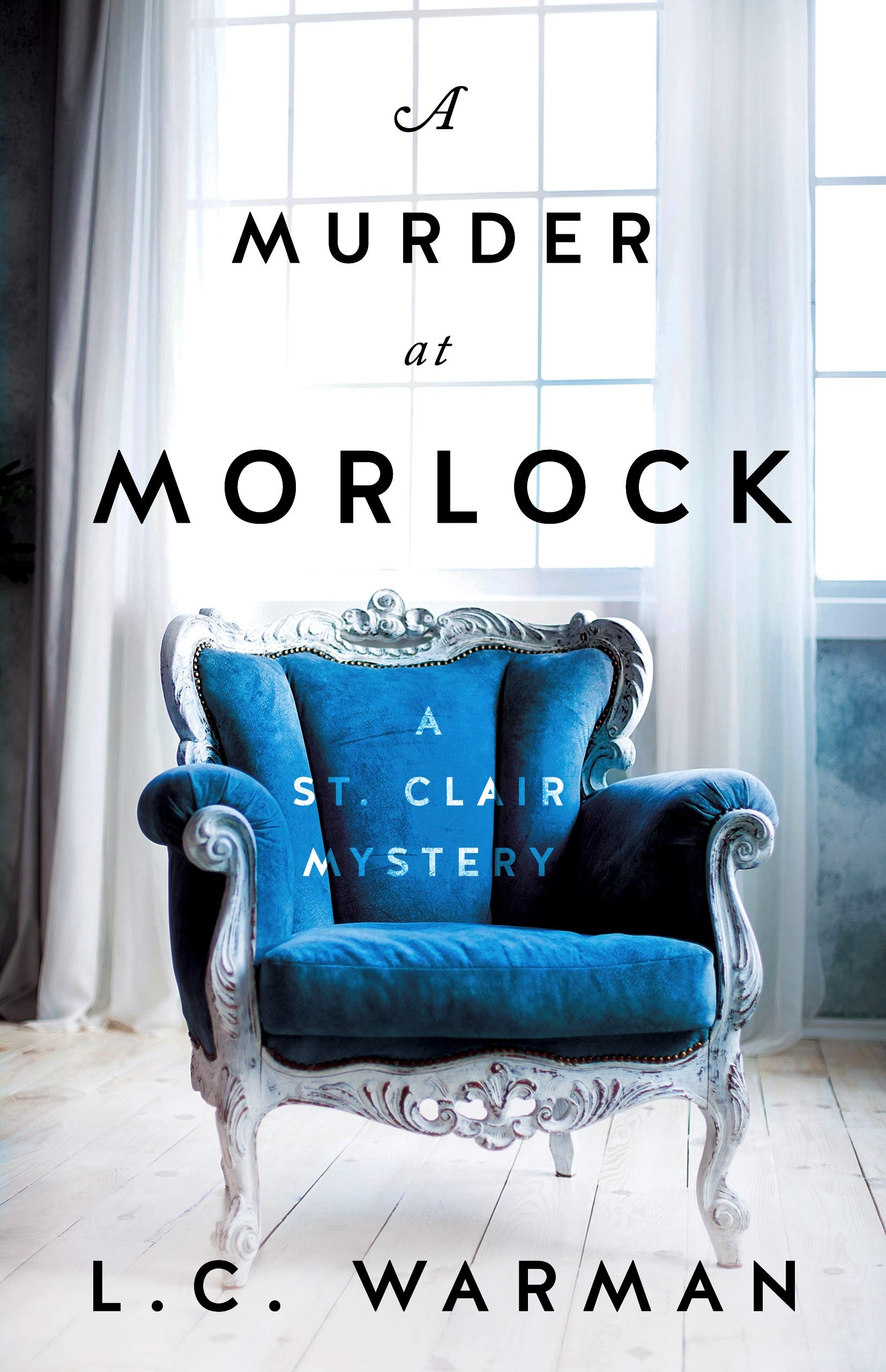 A Murder at Morlock: A St. Clair Mystery by L.C. Warman | Goodreads