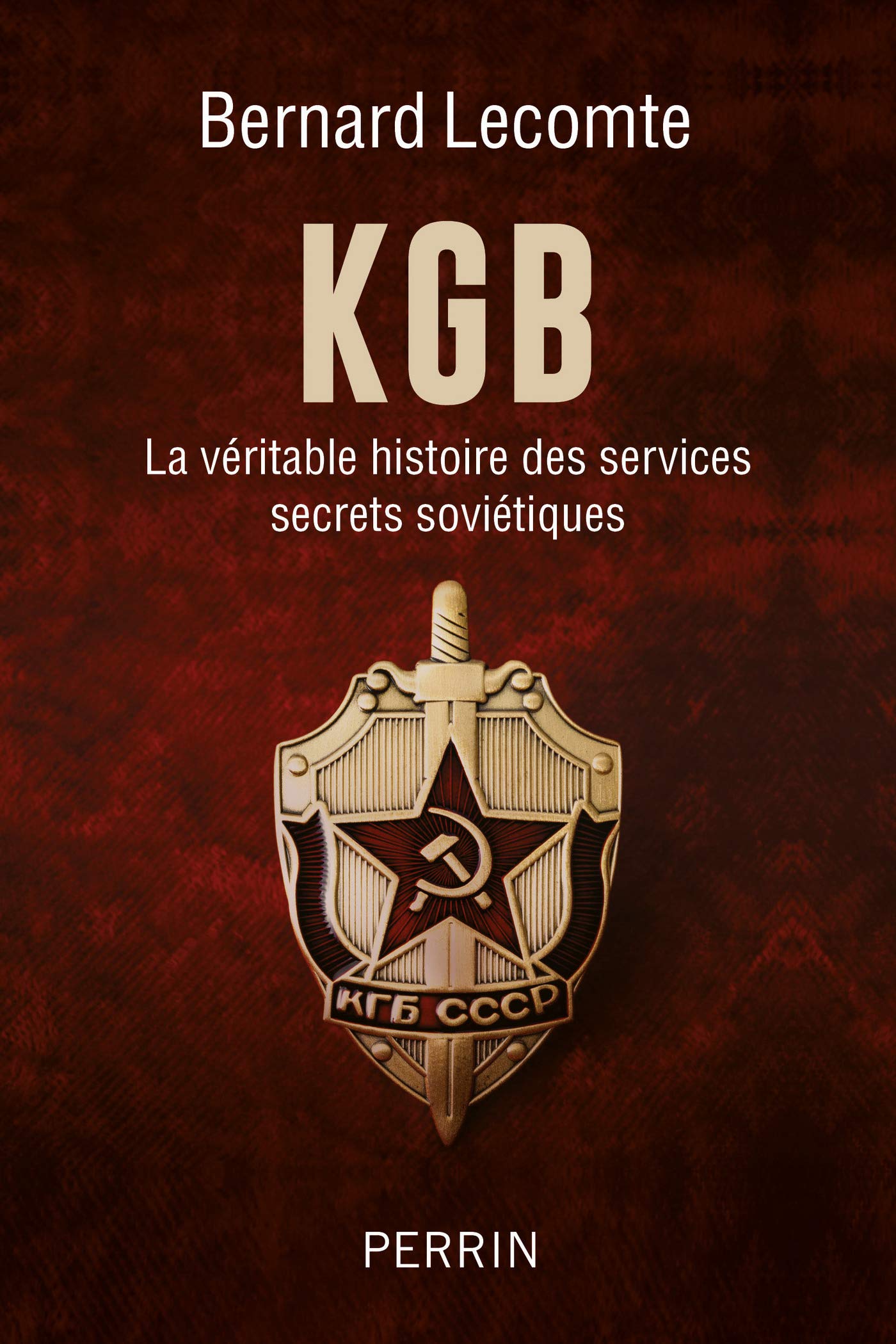 KGB (French Edition) by Bernard Lecomte | Goodreads