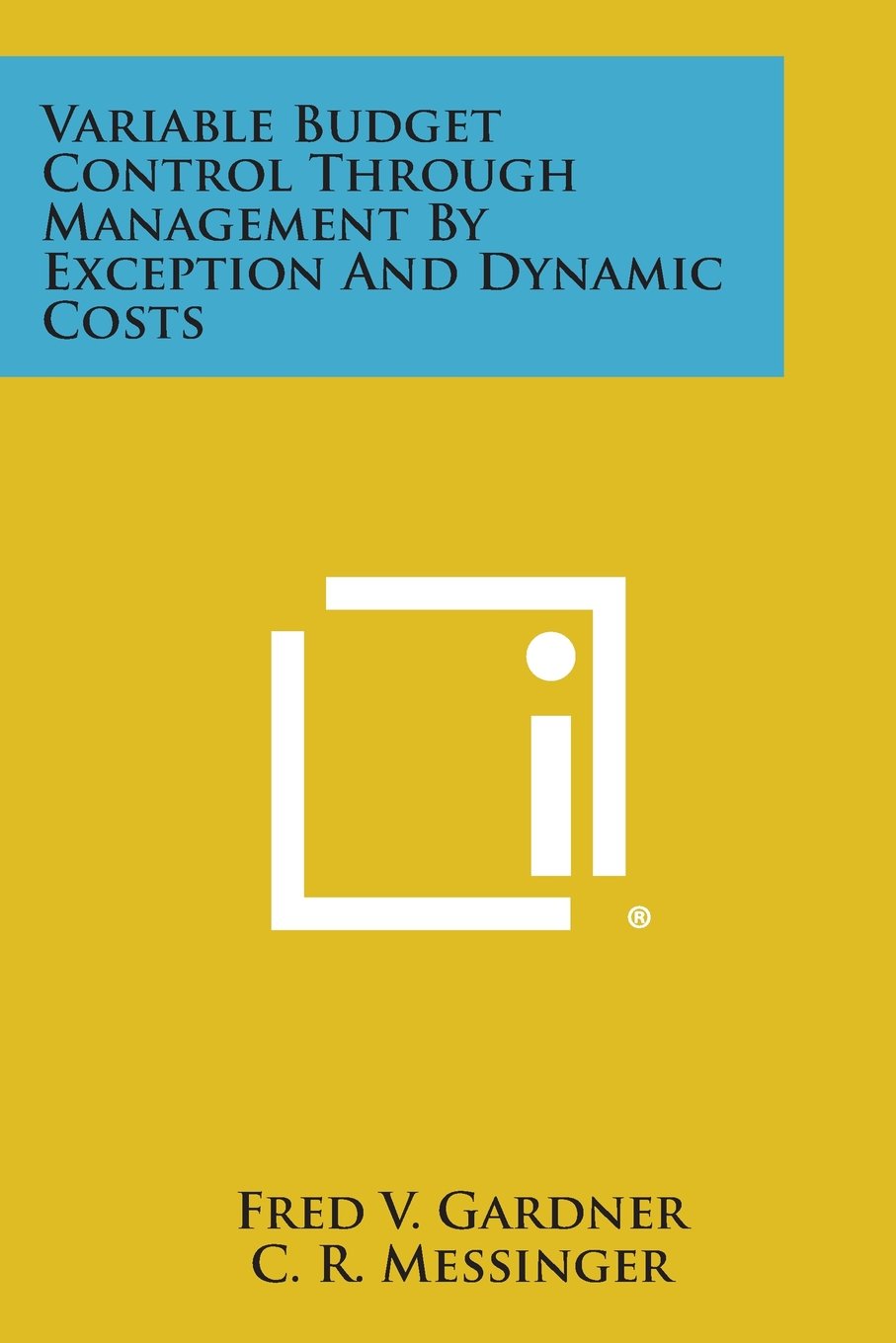 Variable Budget Control Through Management By Exception And Dynamic variable-budget-control-through-management-by-exception-and-dynamic