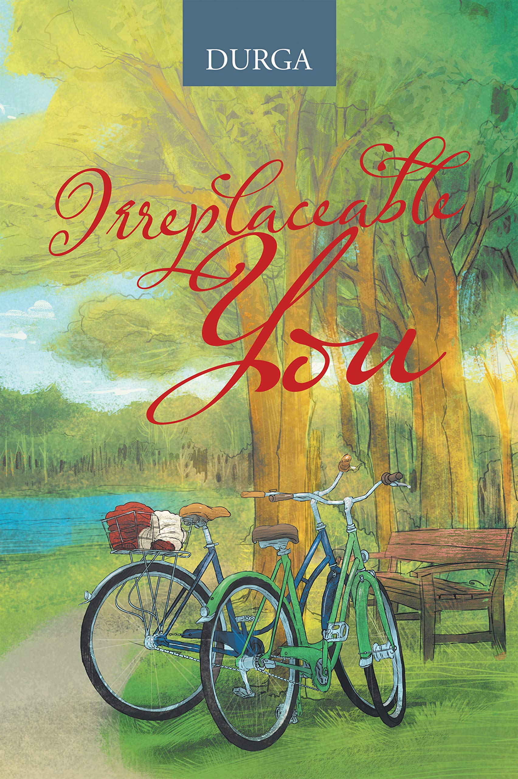 Irreplaceable You by Durga | Goodreads