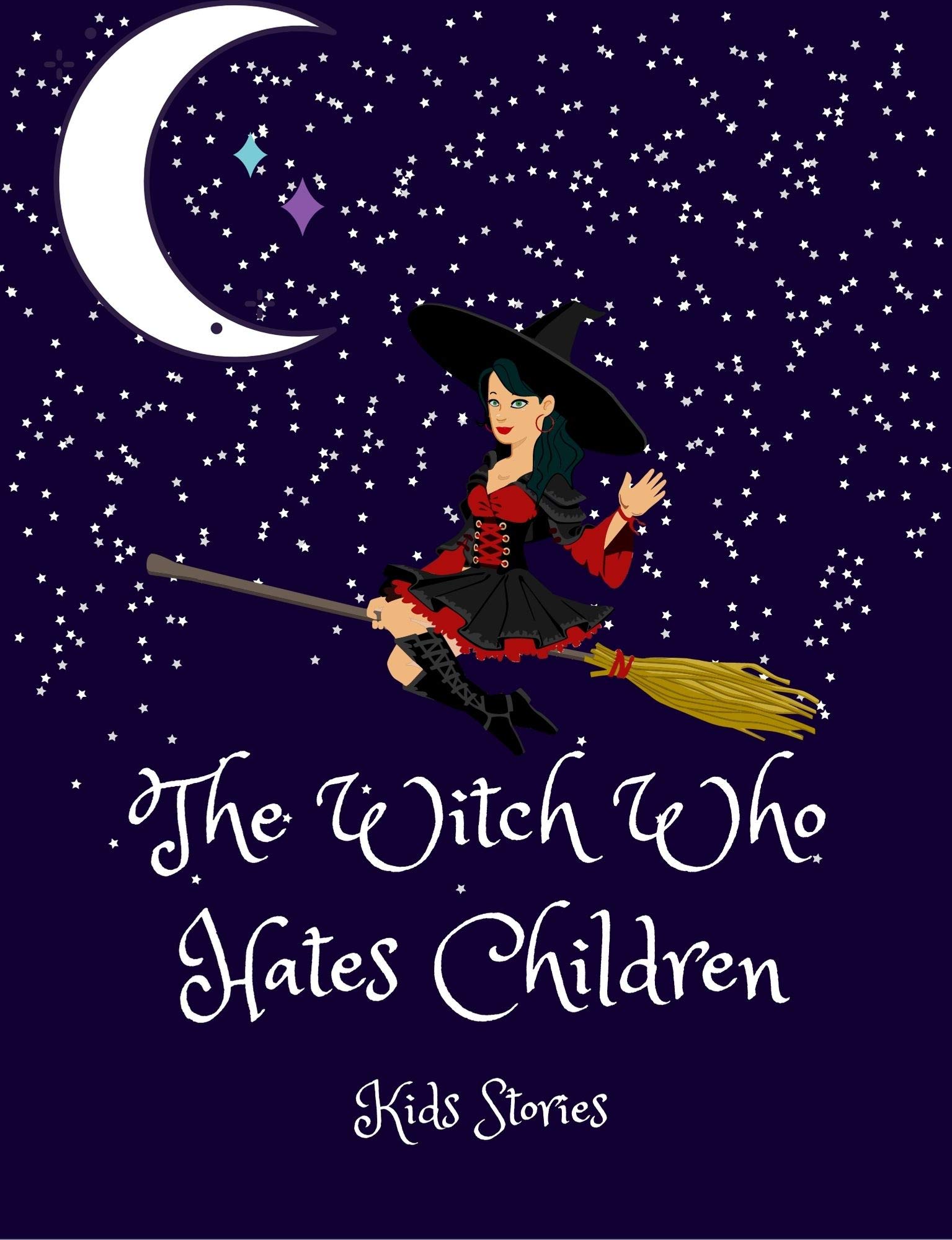 The Witch Who Hates Children: Bed Time Story For Children | Perfect ...