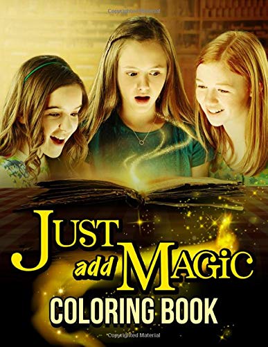 Just Add Magic Coloring Book: Great Coloring Book for Kids and Teens ...