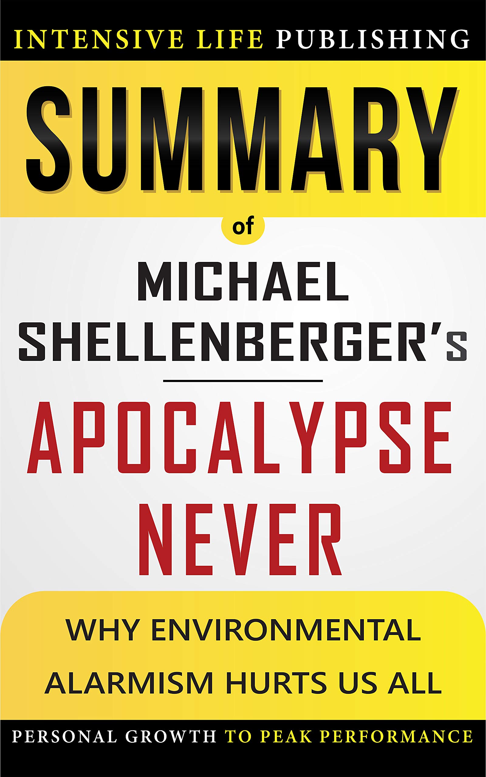 Summary of Apocalypse Never: Why Environmental Alarmism Hurts Us All by ...