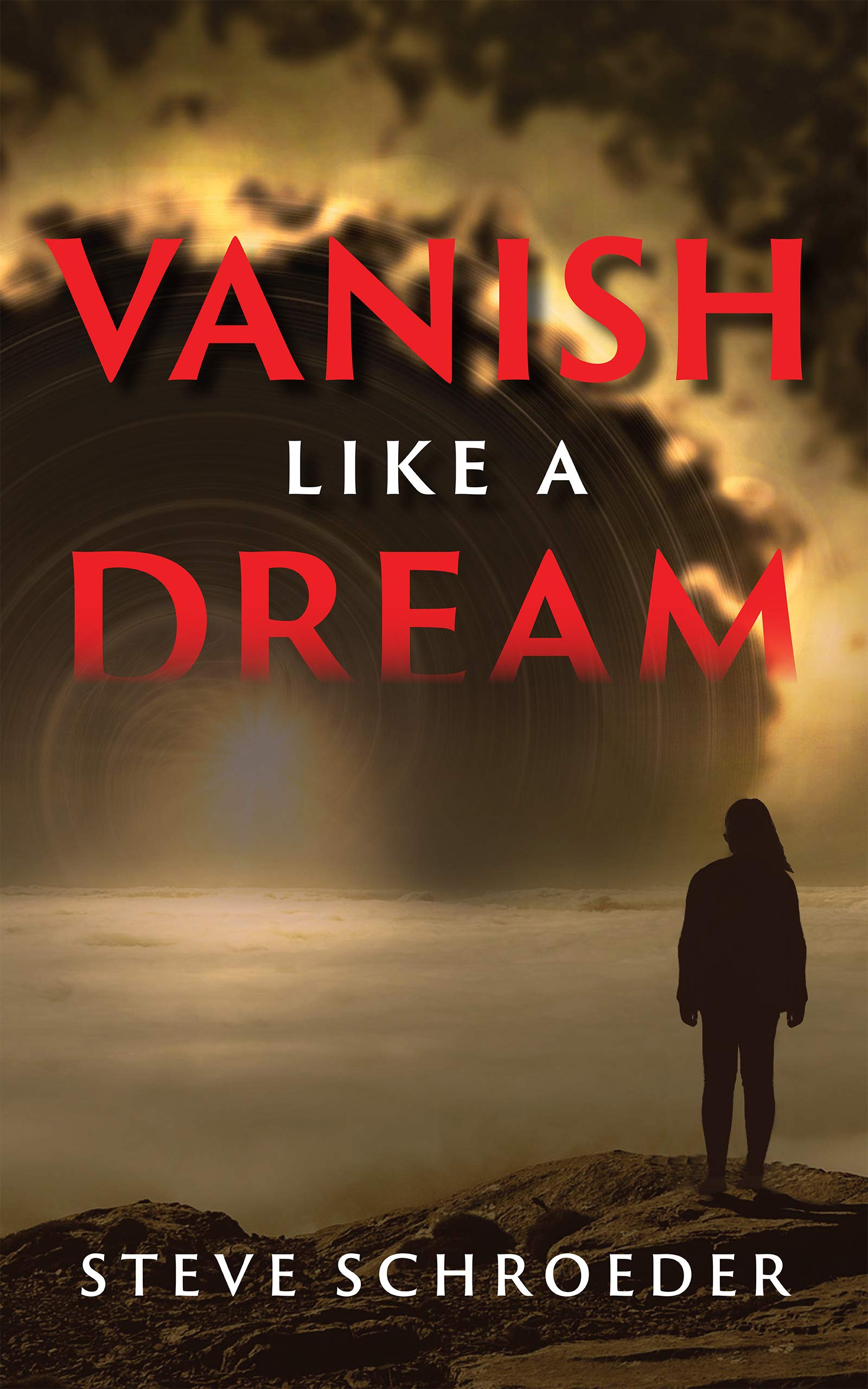 Vanish Like a Dream (The Vanish Series Book 1) by Steve Schroeder ...