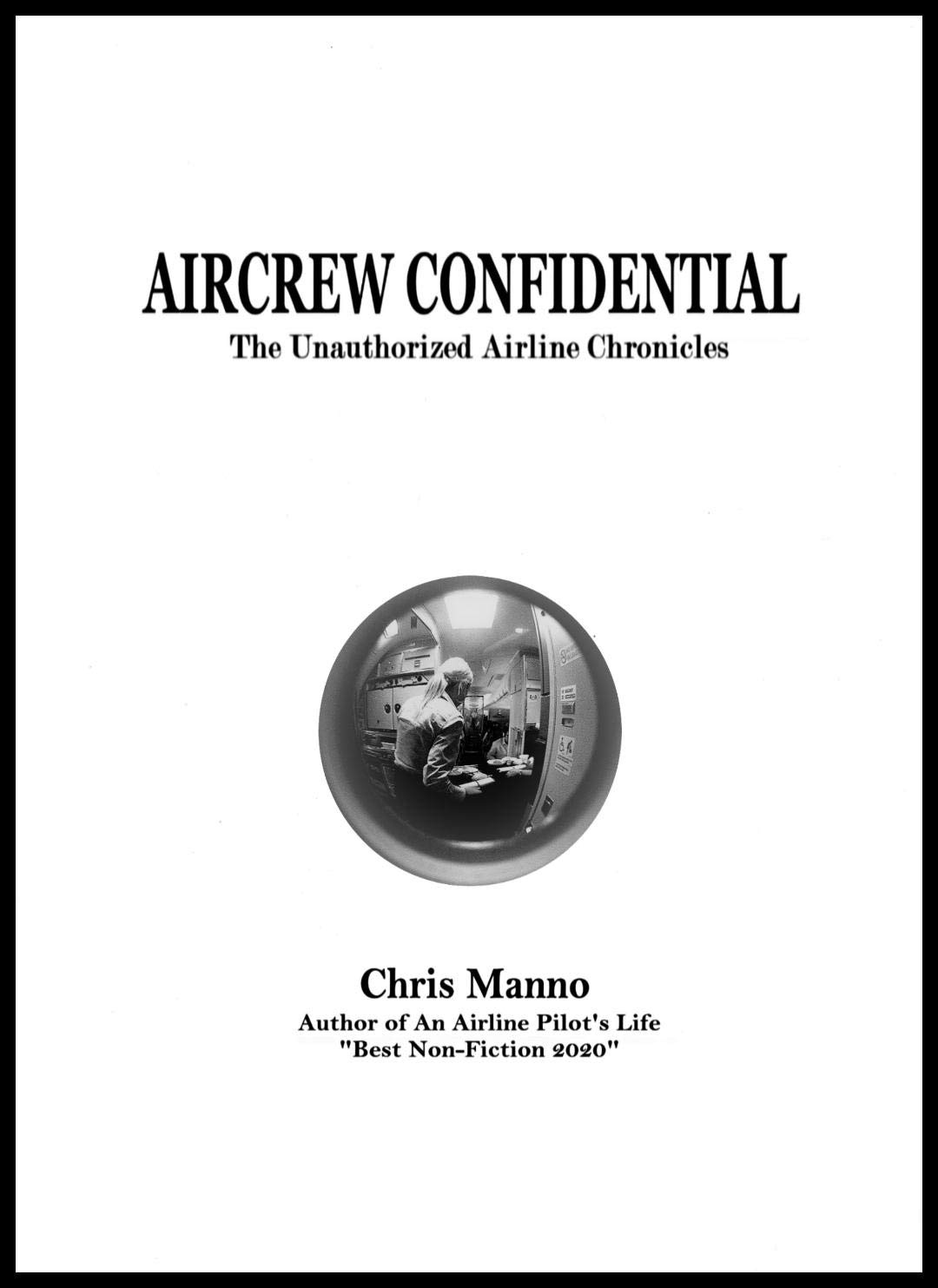 Aircrew Confidential: The Unauthorized Airline Chronicles by Chris ...