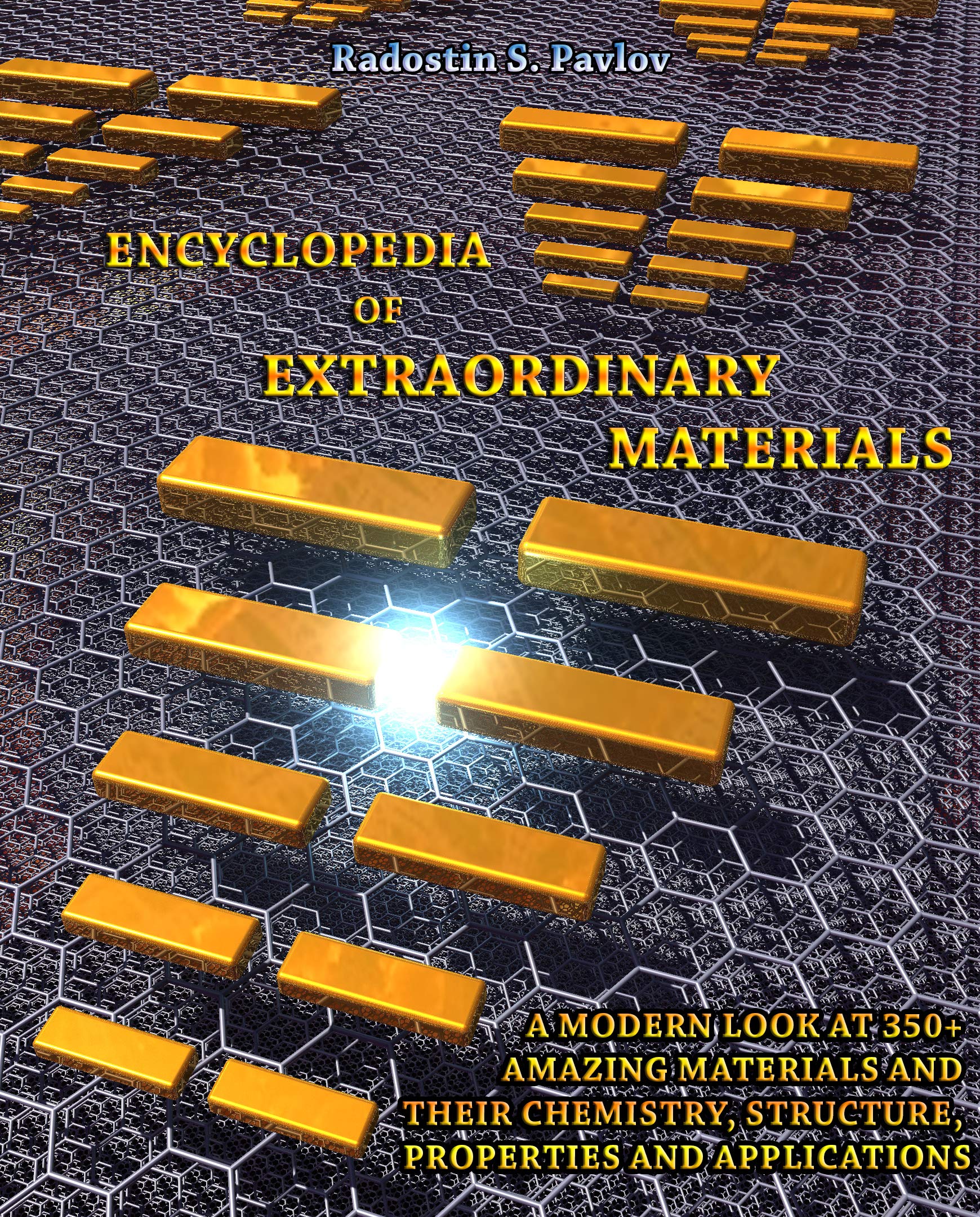 Encyclopedia of Extraordinary Materials: A Modern Look at 350+ Amazing ...