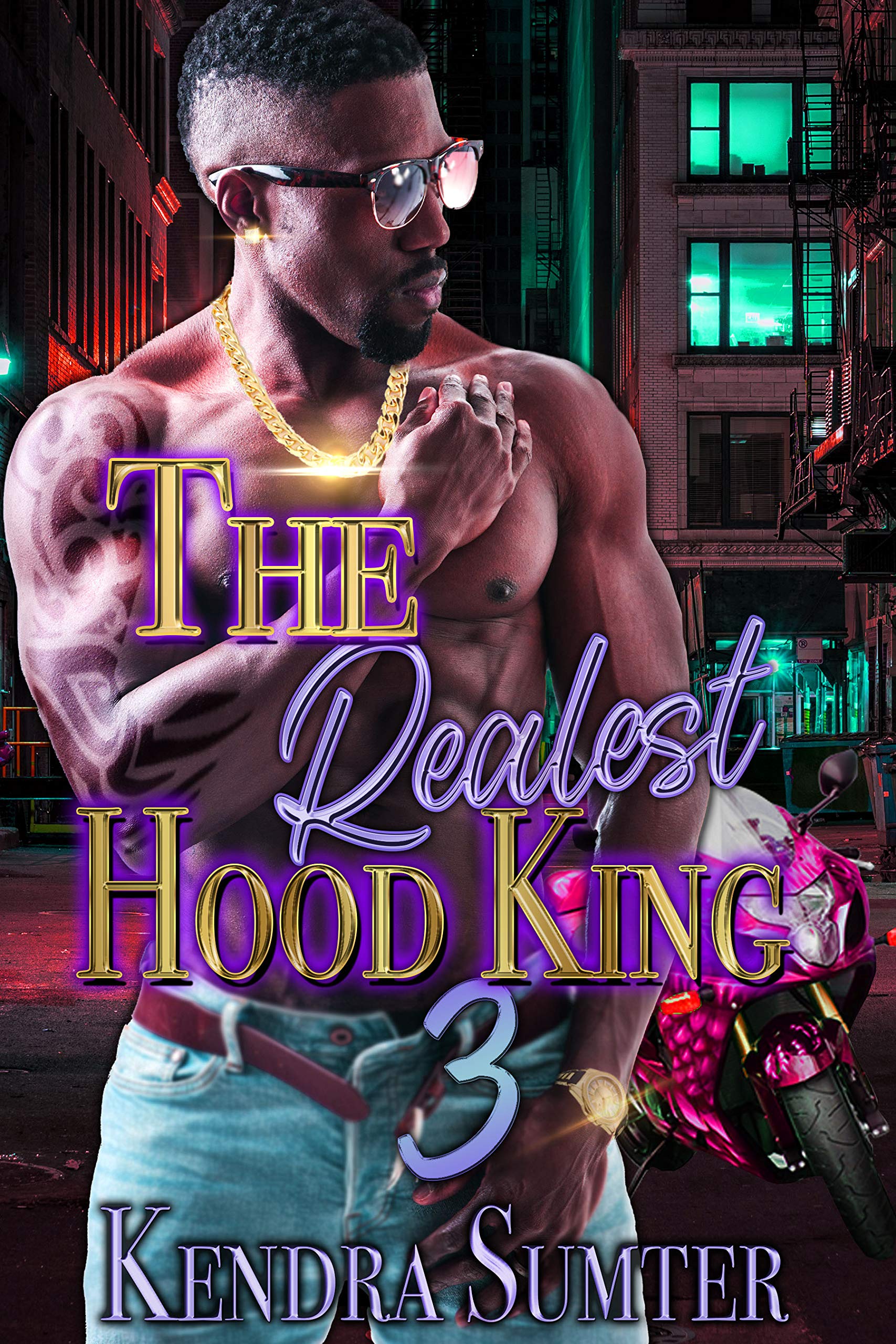 The Realest Hood King 3 by Kendra Sumter | Goodreads