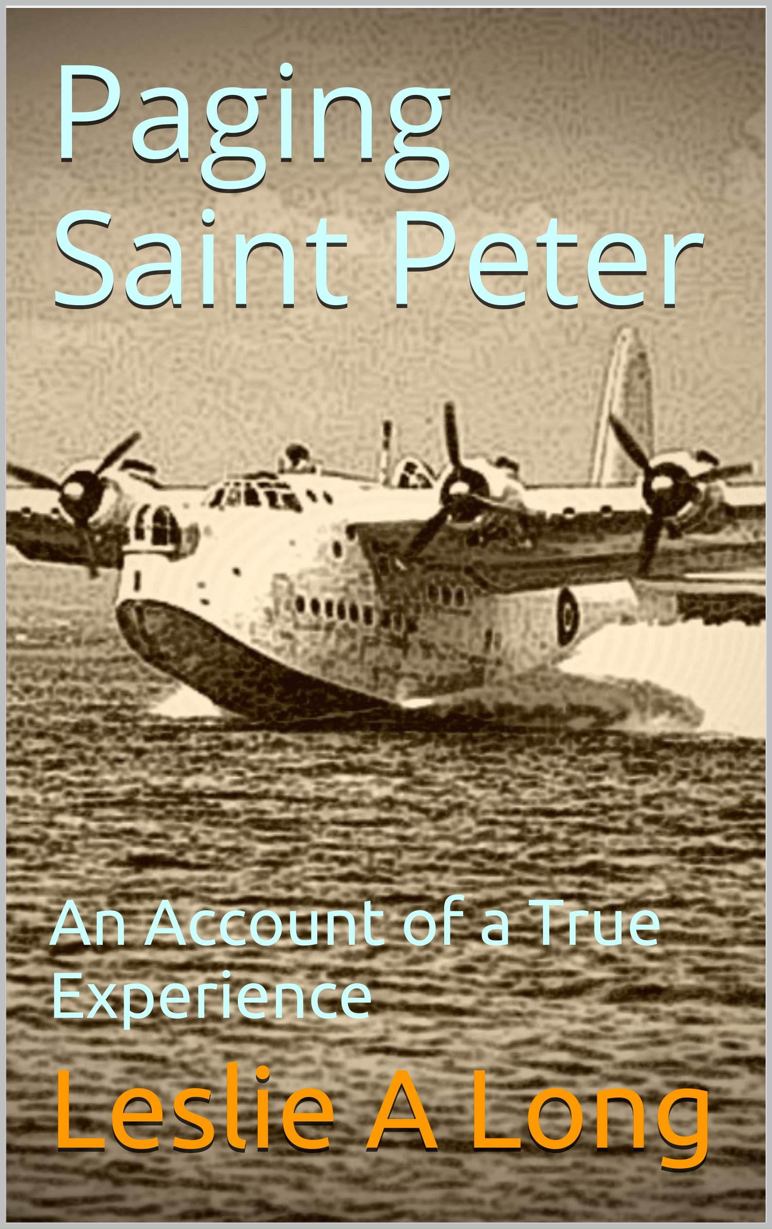 Paging Saint Peter: An Account of a True Experience by Leslie A Long ...