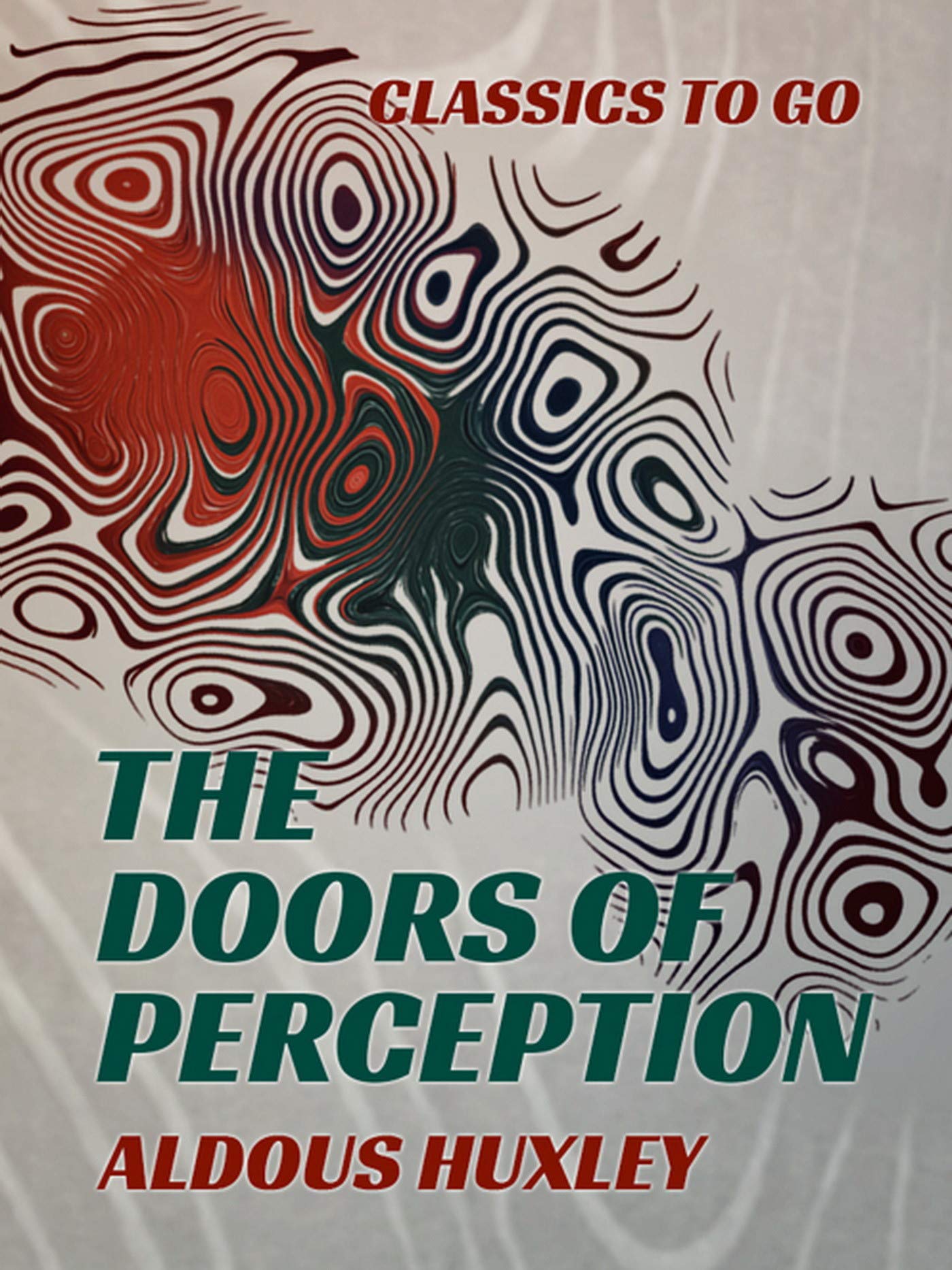 The Doors of Perception by Aldous Huxley | Goodreads
