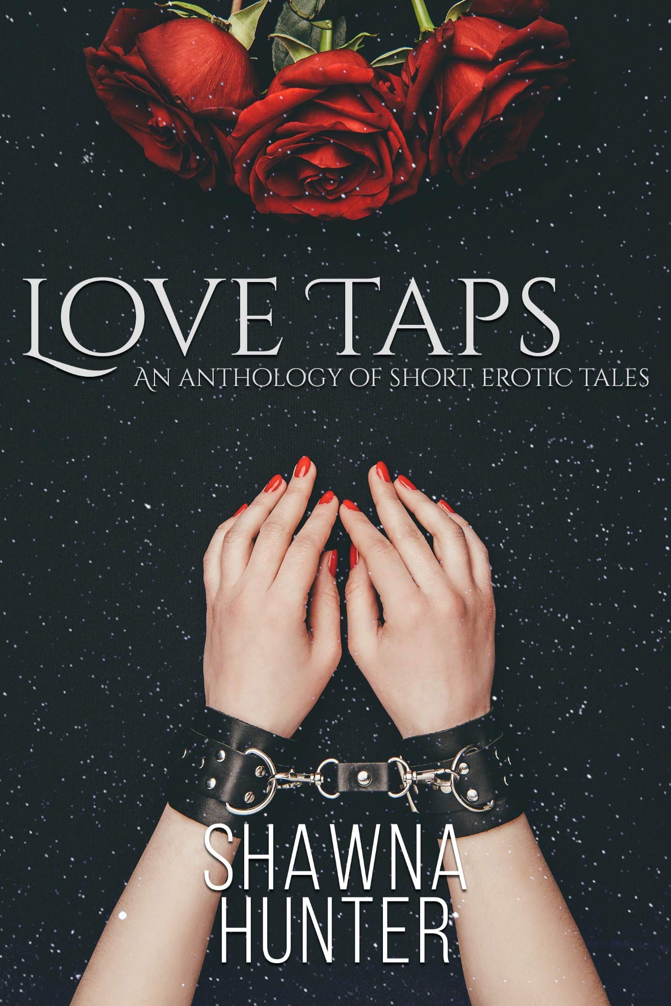 Love Taps: An Anthology of Short, Erotic Tales by Shawna Hunter | Goodreads