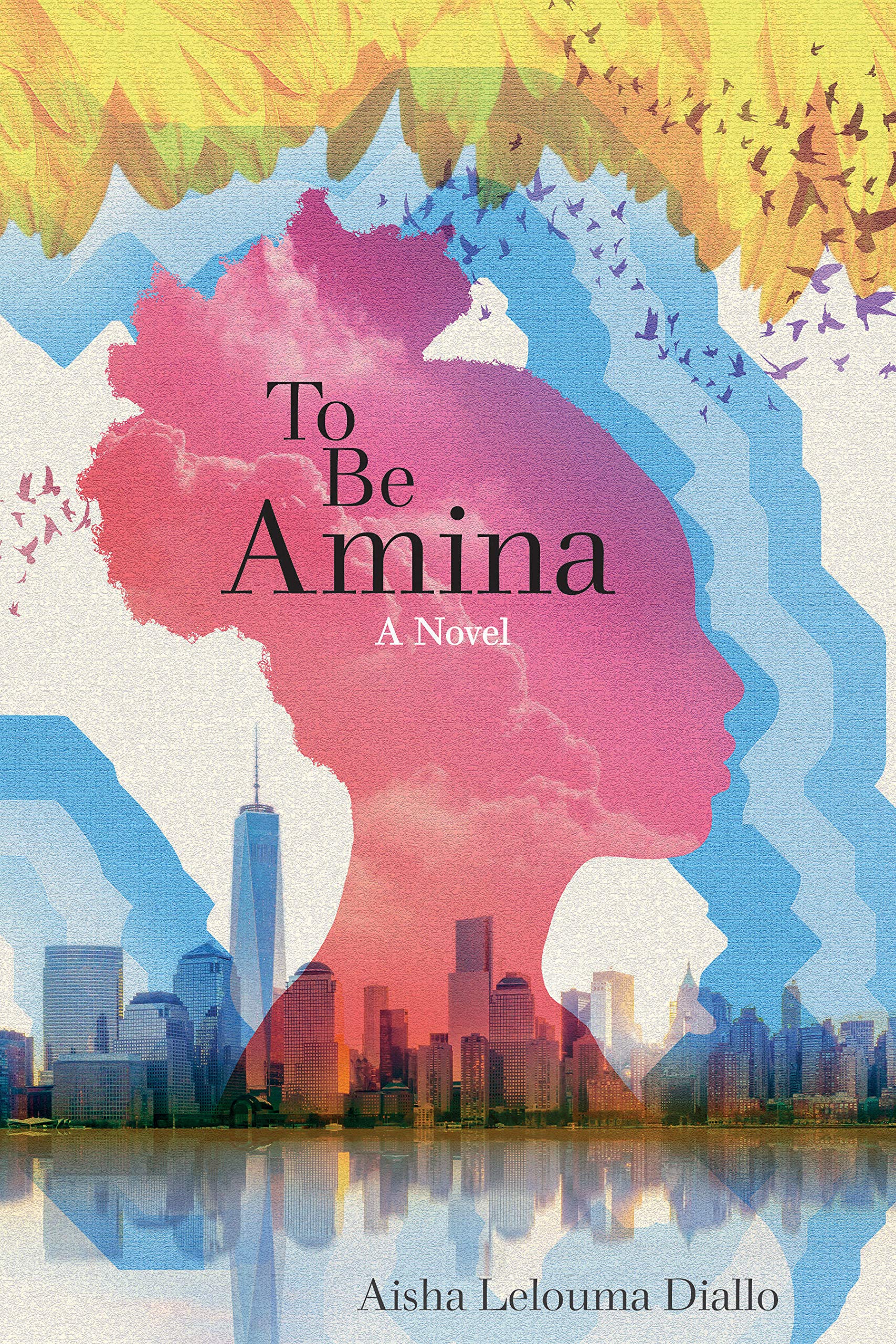 To Be Amina: A Novel by Aisha Lelouma Diallo | Goodreads