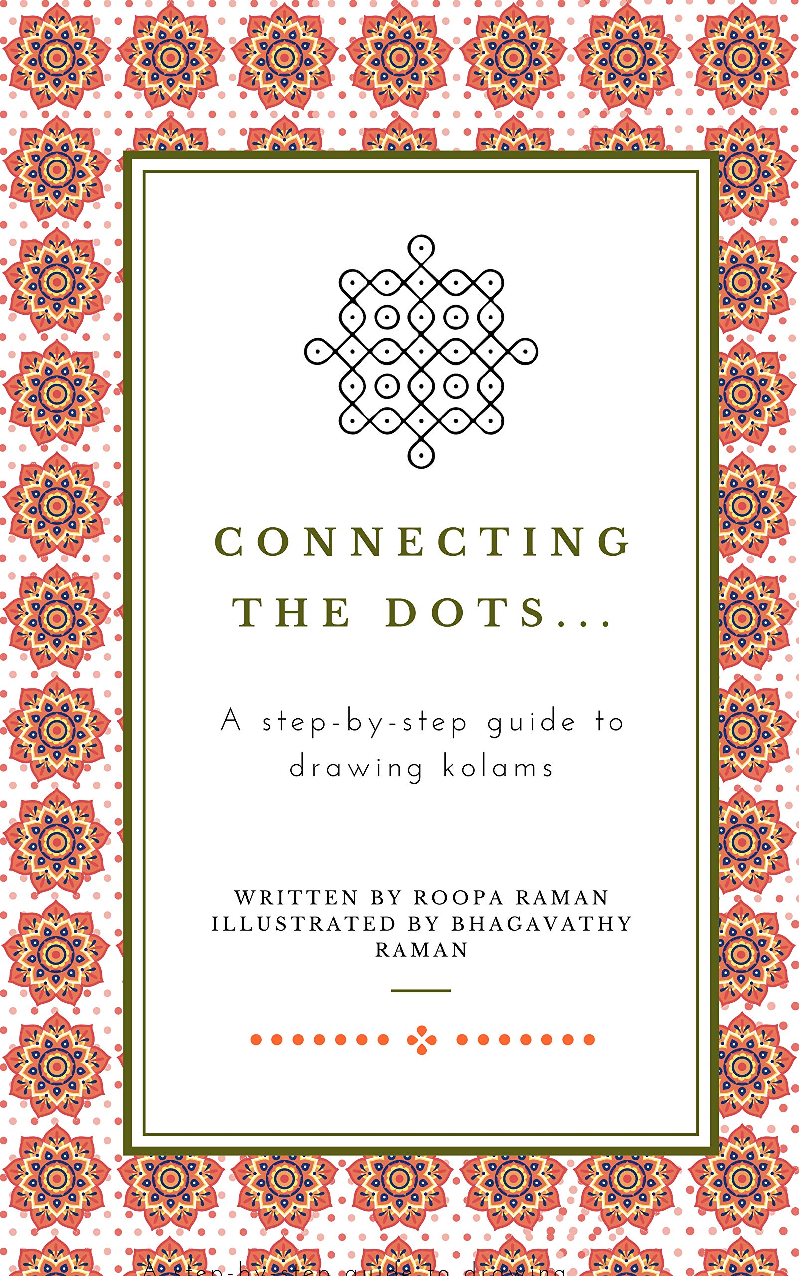 Connecting the Dots : A step-by-step guide to drawing kolams by Roopa ...