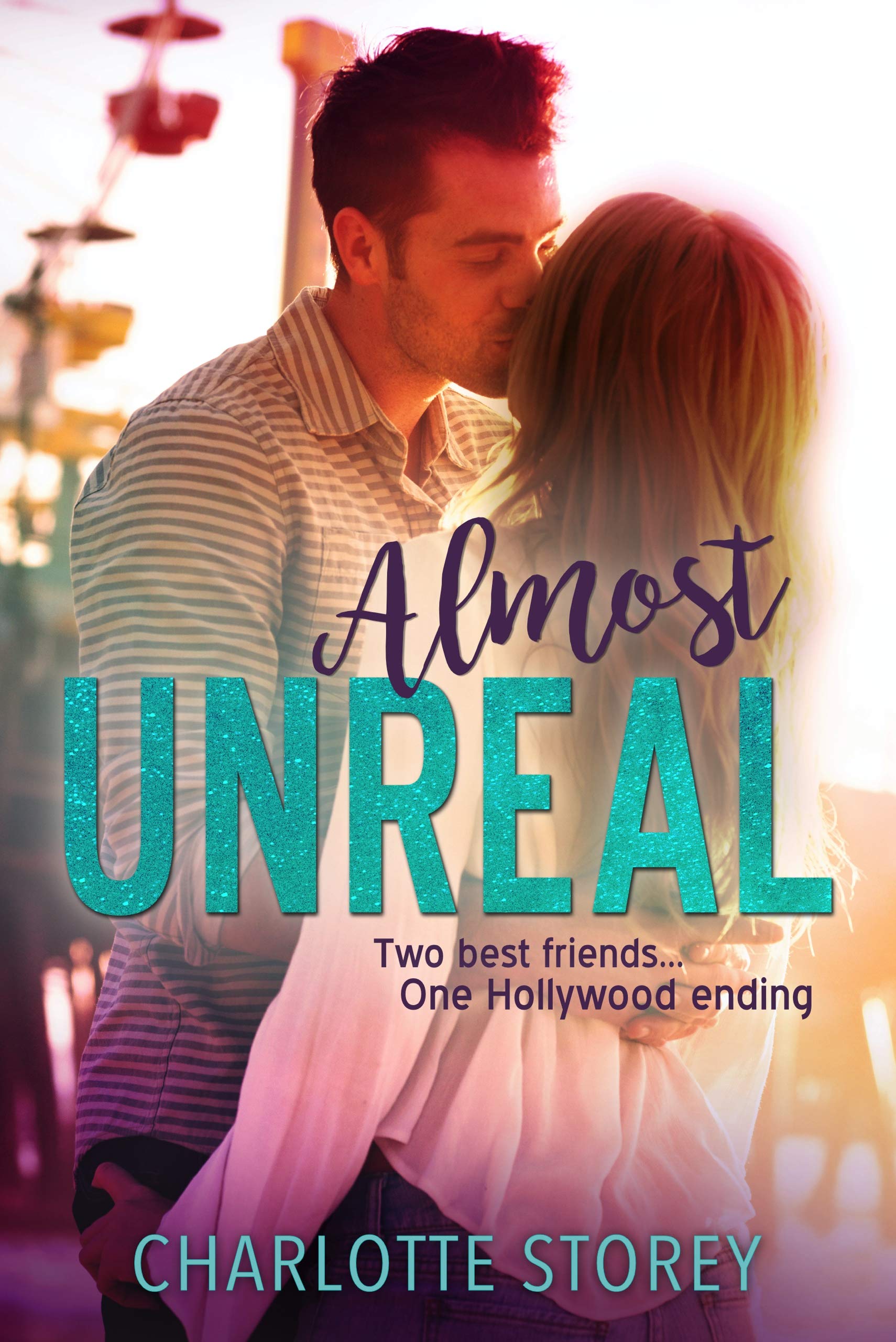 Almost Unreal: A Best Friends to Lovers Romance by Charlotte Storey ...
