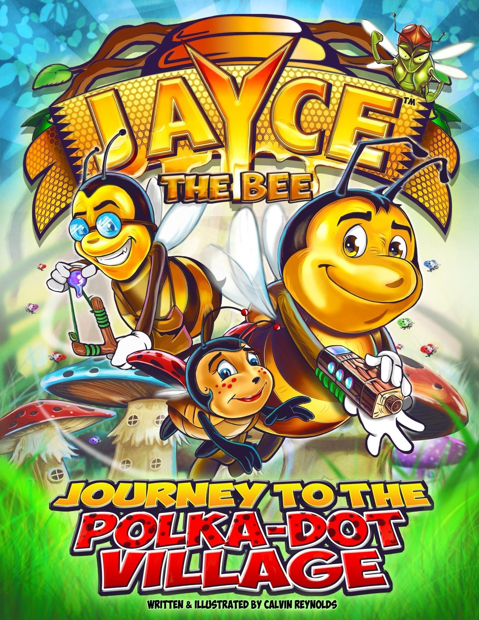 Jayce The Bee: Journey to the Polka-Dot Village by Calvin Reynolds ...