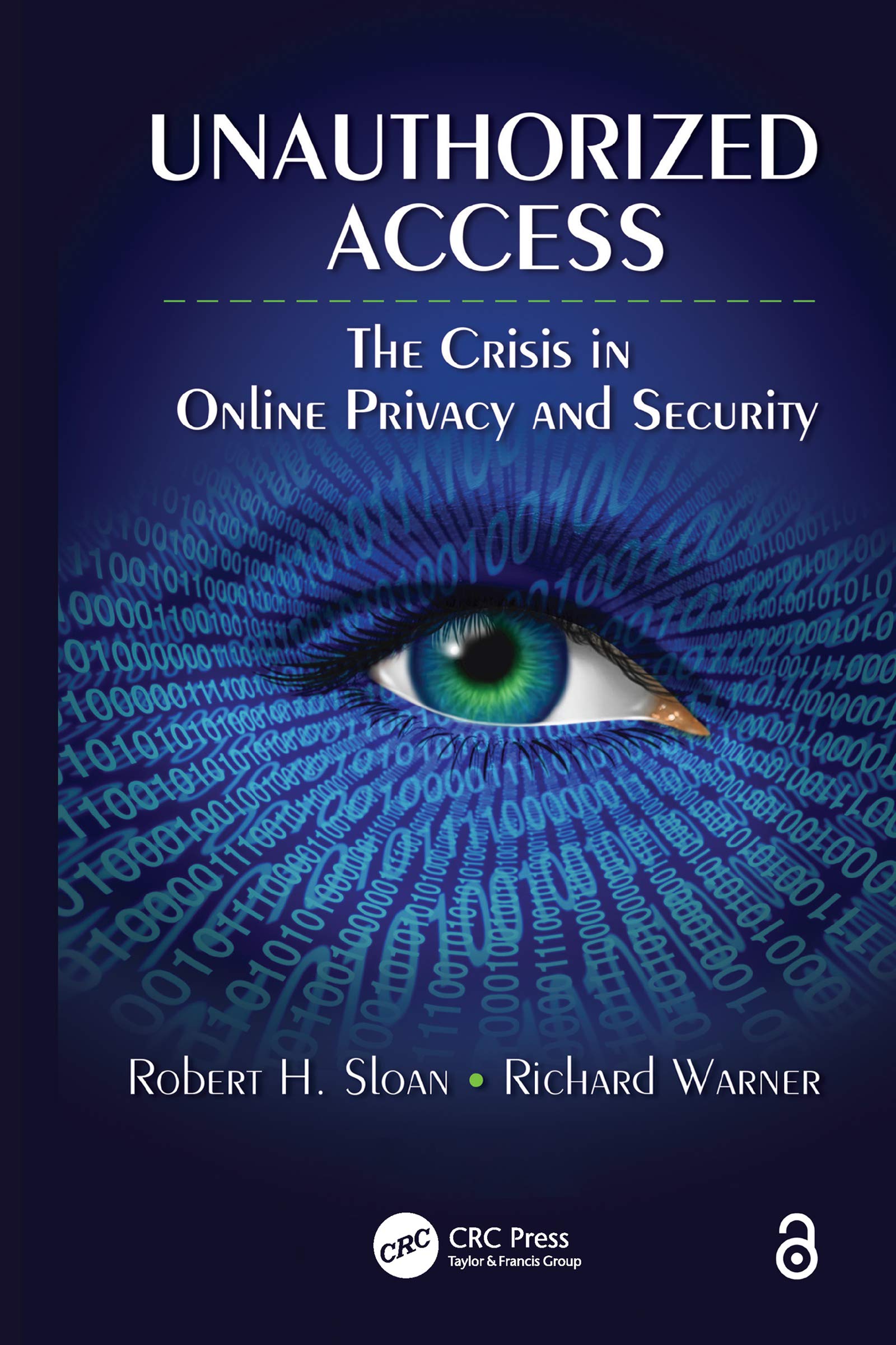 Unauthorized Access: The Crisis in Online Privacy and Security by ...